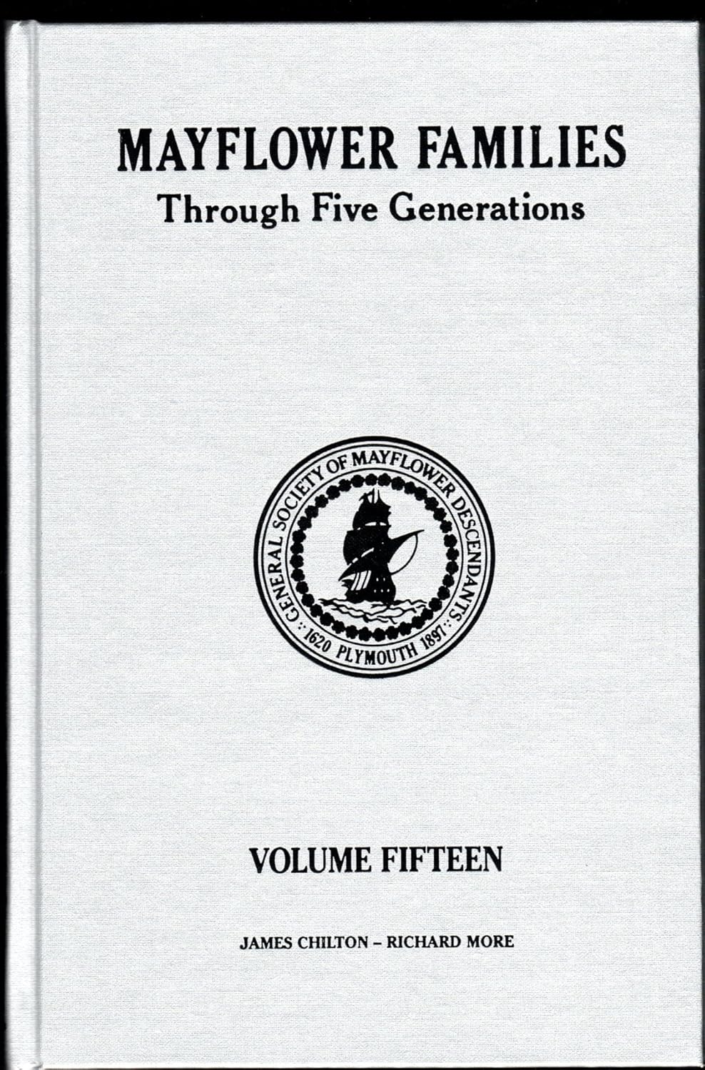 Mayflower Families Through Five Generations (Vol. 15: James Chilton and ...