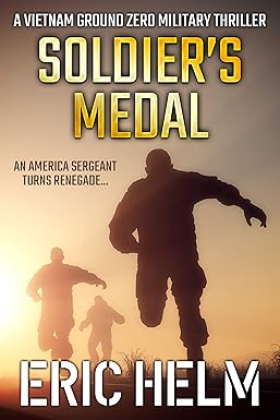 Amazon.com: Soldier's Medal (Vietnam Ground Zero Military Thrillers Book 5) eBook : Helm, Eric ...