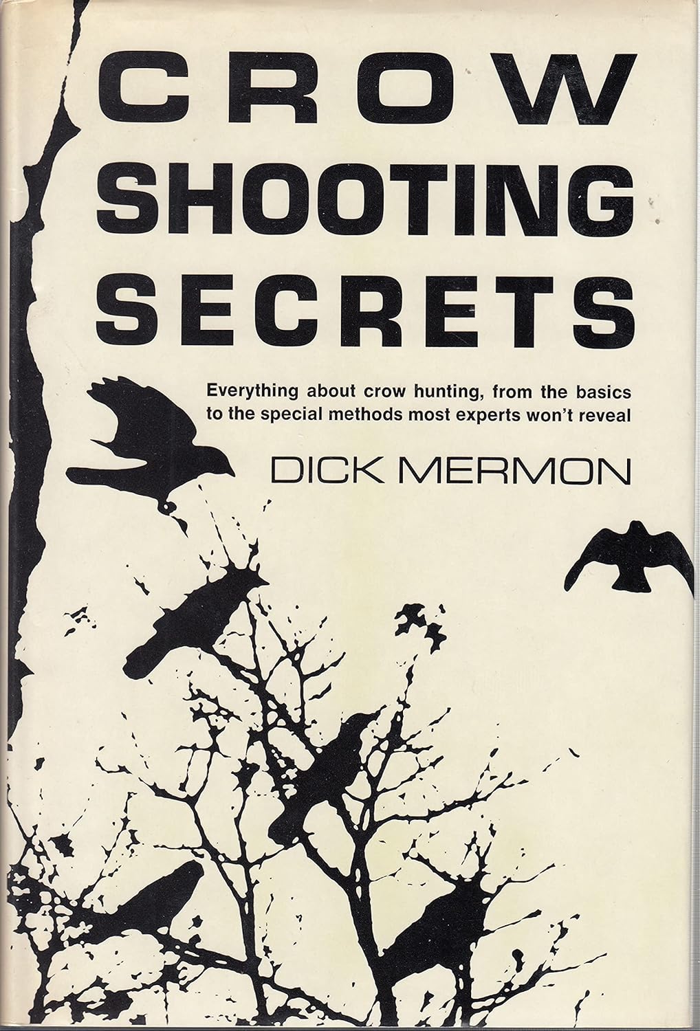 Crow shooting secrets: Mermon, Dick: 9780876910214: Amazon.com: Books