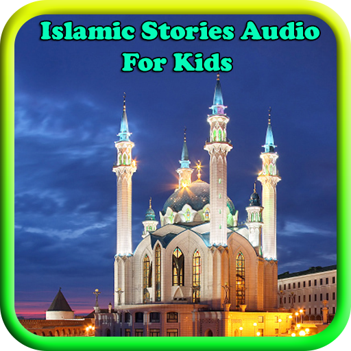 Islamic Stories Audio For Kids - App on Amazon Appstore