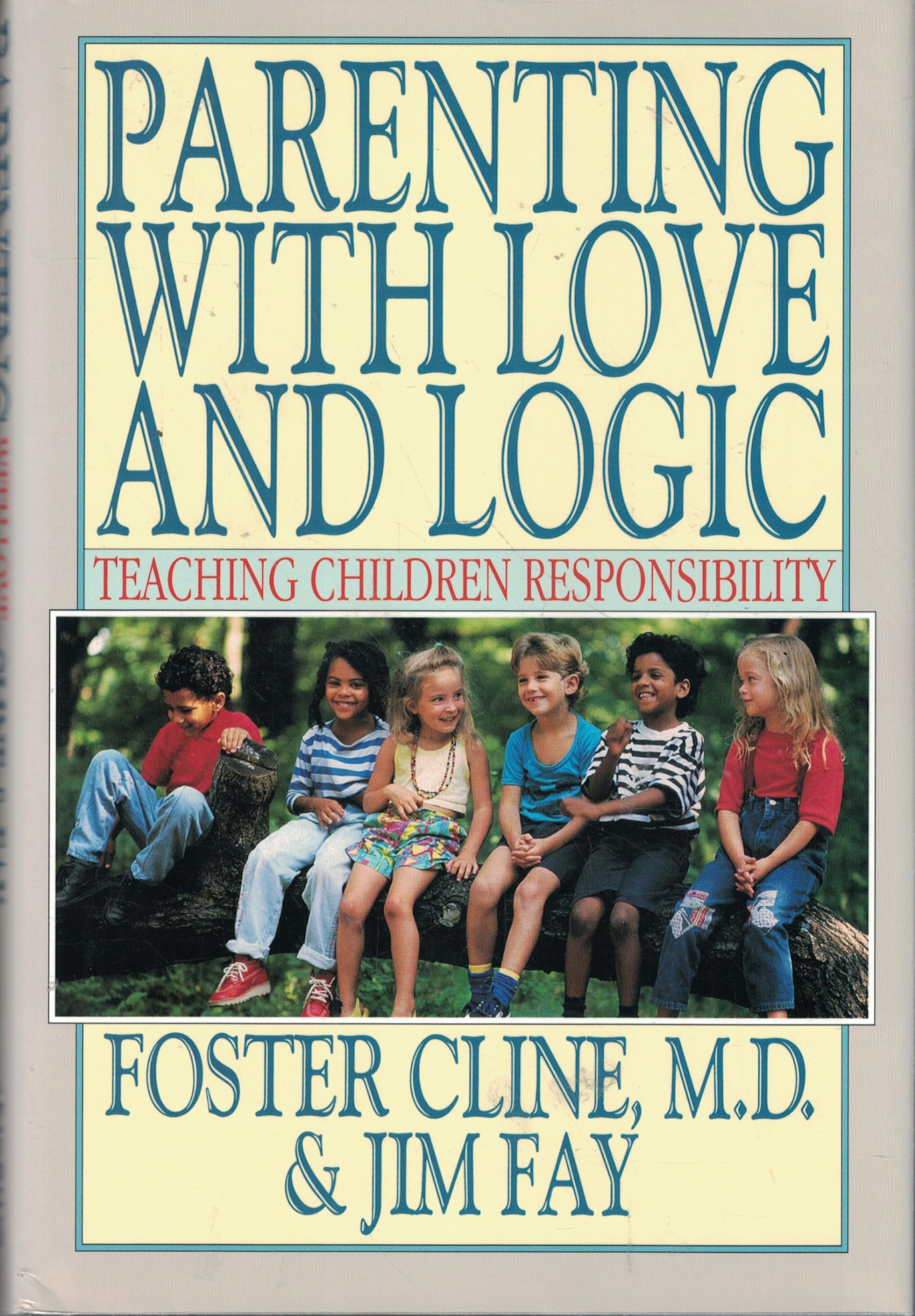 Parenting With Love and Logic : Teaching Children Responsibility: Cline ...