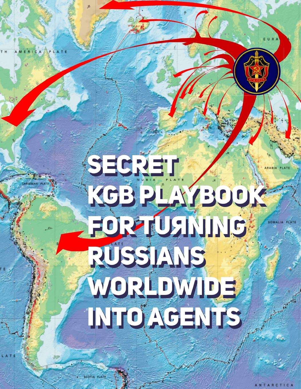 SECRET KGB PLAYBOOK FOR TURNING RUSSIANS WORLDWIDE INTO AGENTS: English ...