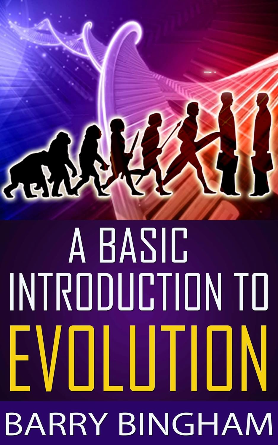 A Basic Introduction to Evolution - Scientific Concepts Series, Bingham ...
