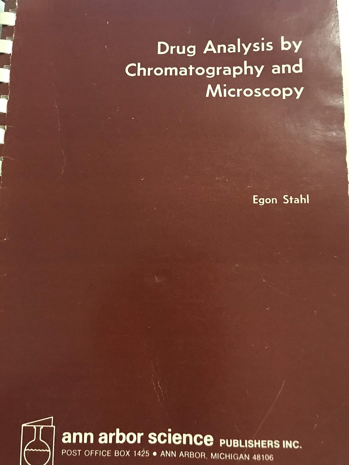 Drug analysis by chromatography and microscopy;: A practical supplement ...
