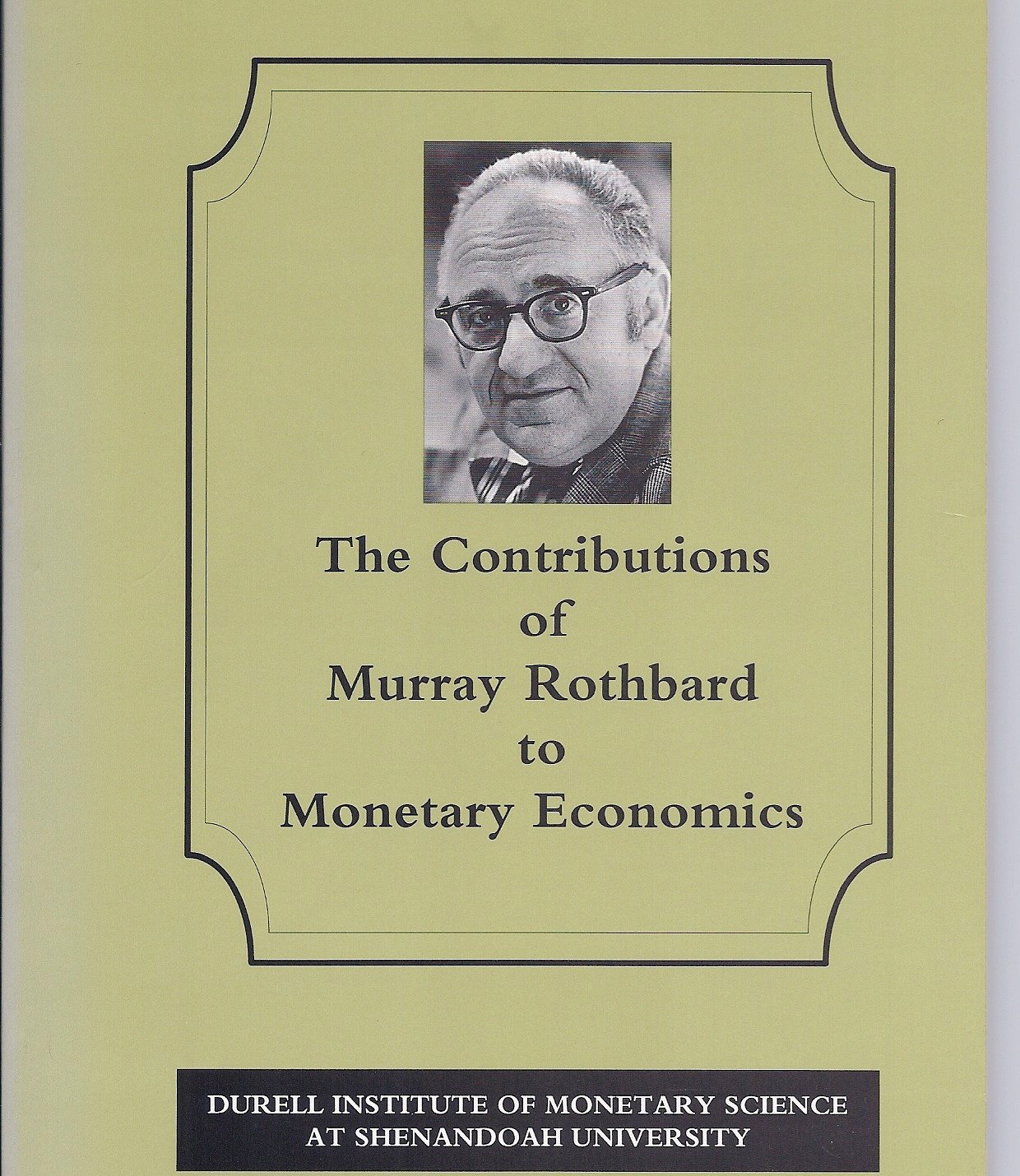 The Contributions of Murray Rothbard to Monetary Economics: Thies ...