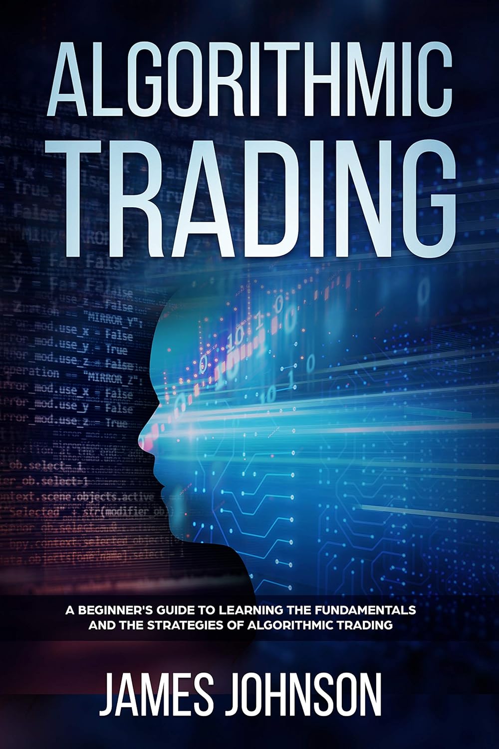 Amazon.com: Algorithmic Trading: A Beginner's Guide to Learning the ...