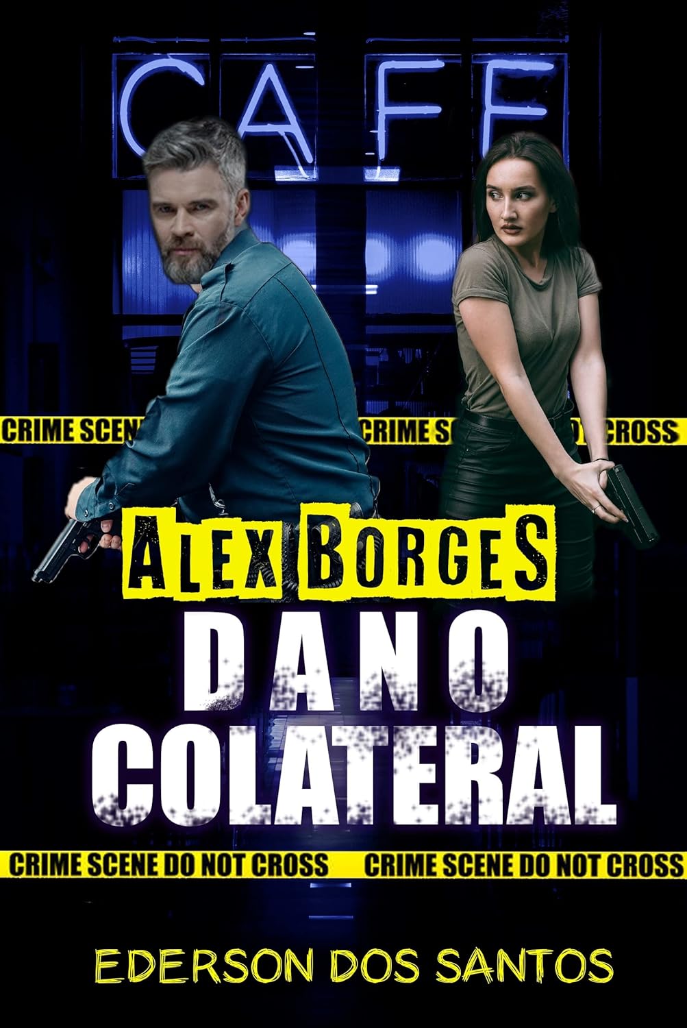 DANO COLATERAL (Alex Borges) eBook : dos Santos, Ederson: Amazon.com.br: Livros