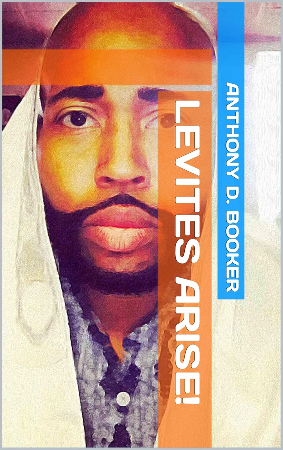 Amazon.co.jp: Levites Arise! (English Edition) 電子書籍: D. Booker, Anthony ...