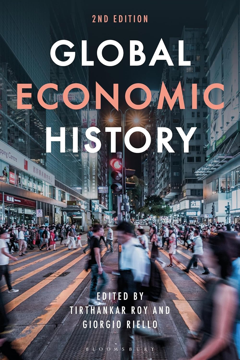 Global Economic History: Roy, Tirthankar, Riello, Giorgio ...