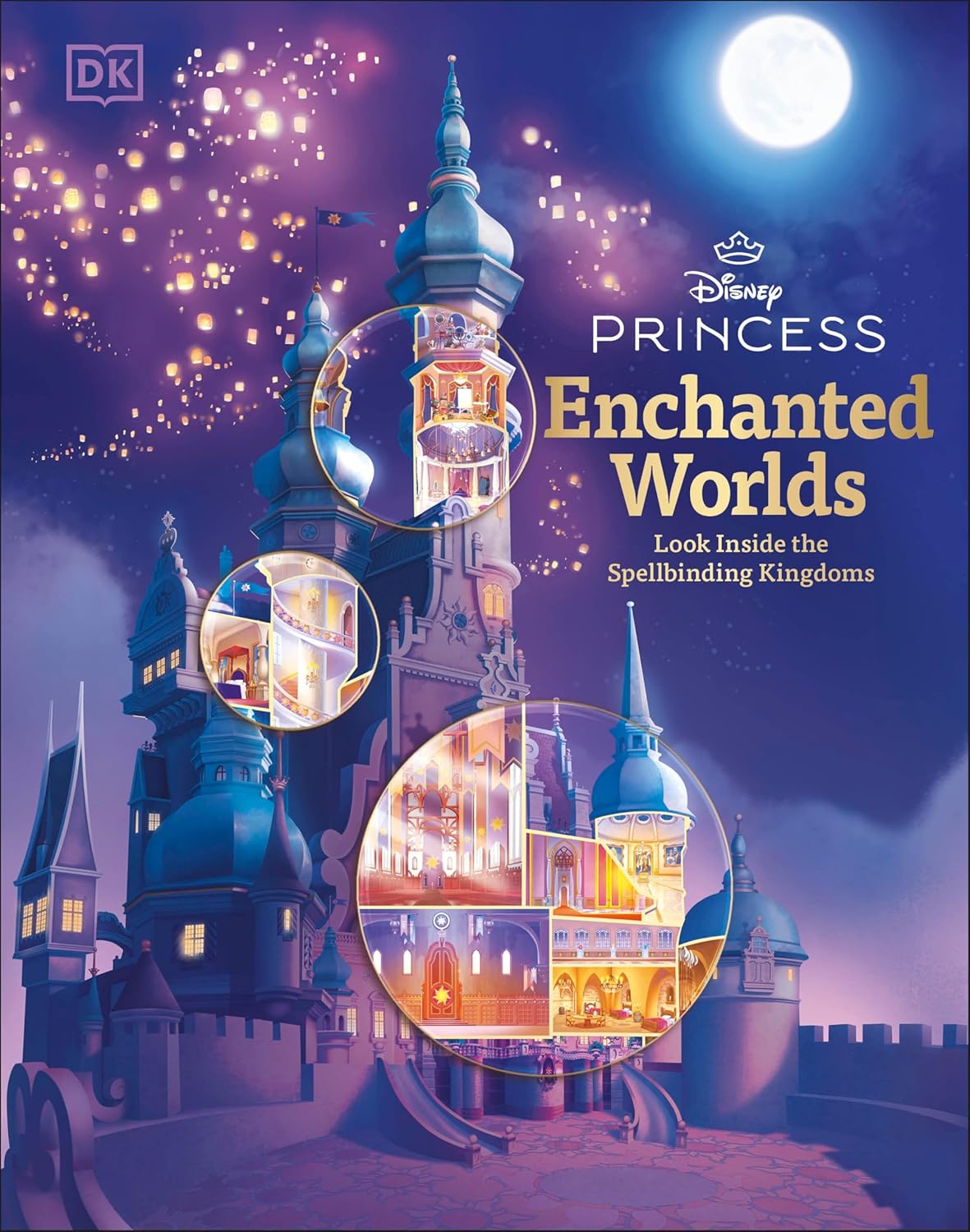 Disney Princess Enchanted Worlds: Look Inside the Spellbinding Kingdoms: DK: 9780593970508 ...