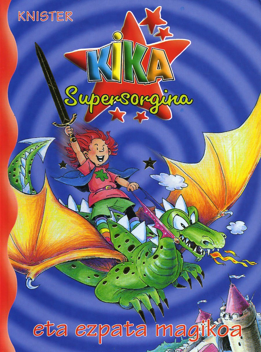 Kika Supersorgina eta ezpata magikoa (Euskara - 8 URTE + - PERTSONAIAK ...