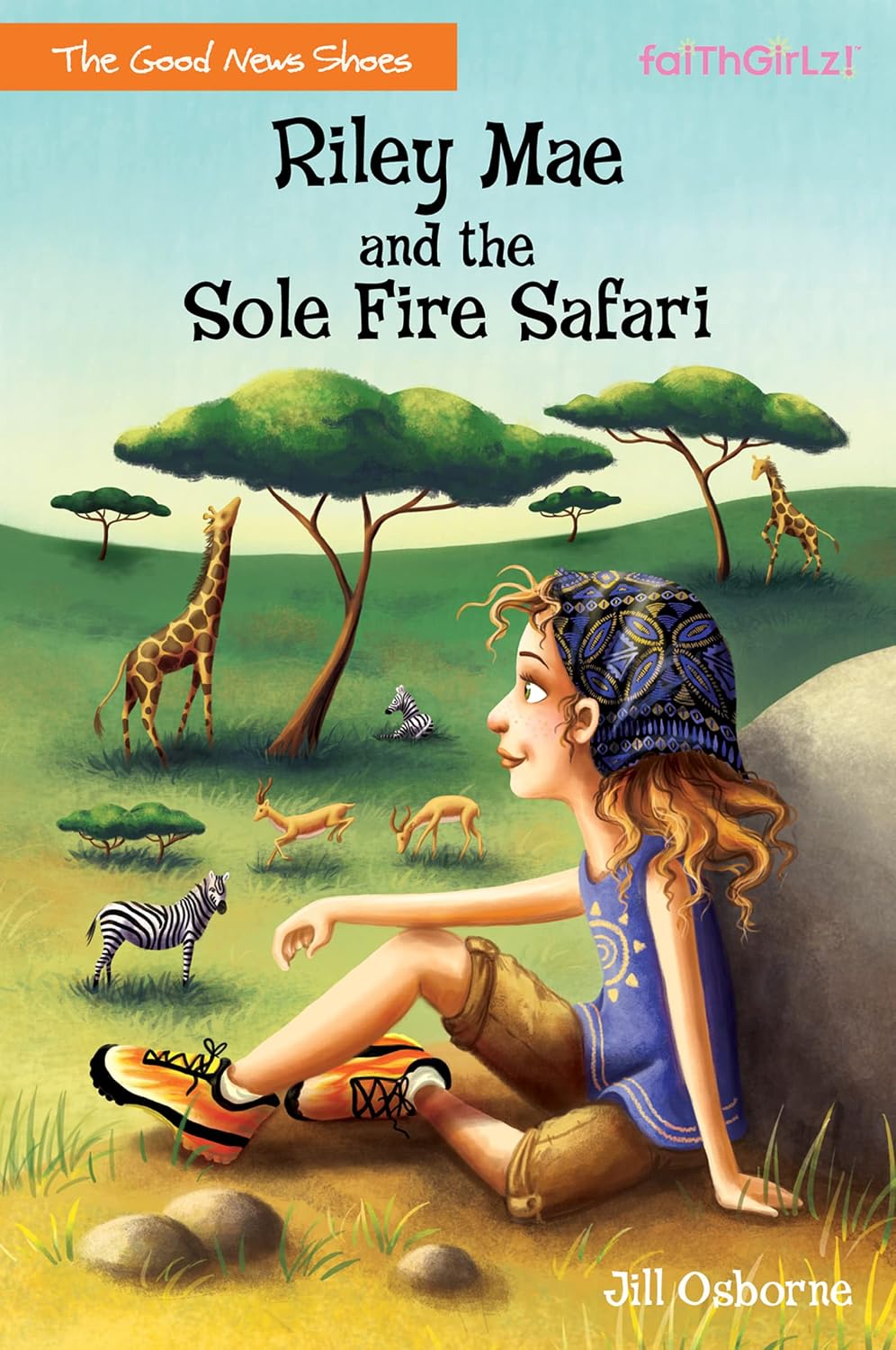 Riley Mae and the Sole Fire Safari (Faithgirlz / The Good News Shoes ...