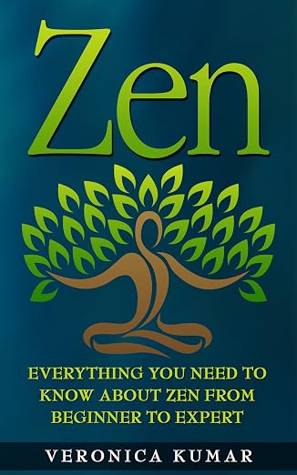 Zen: Everything You Need To Know About Zen From Beginner to Expert (Zen ...