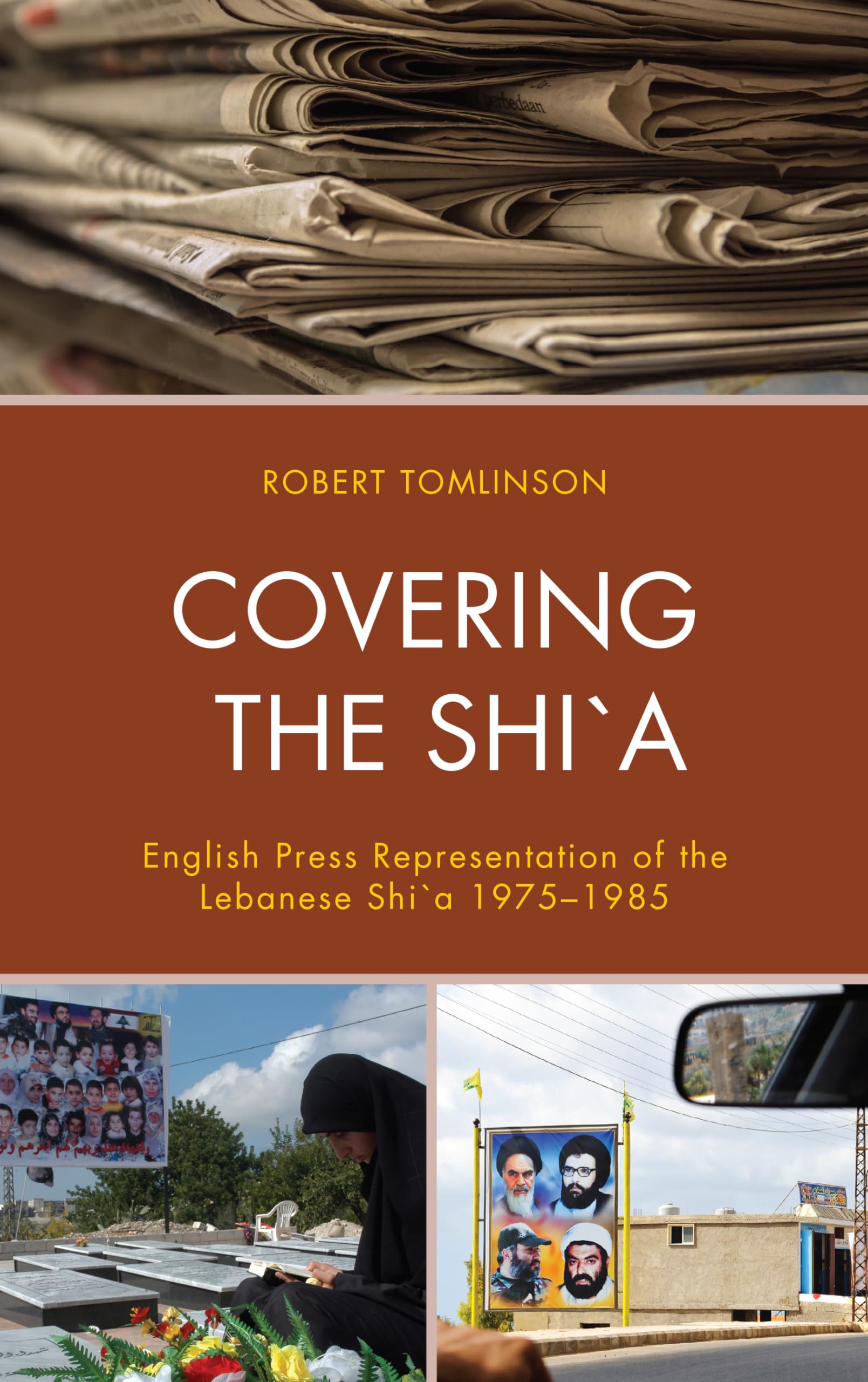 Covering the Shi`a: English Press Representation of the Lebanese Shi`a ...
