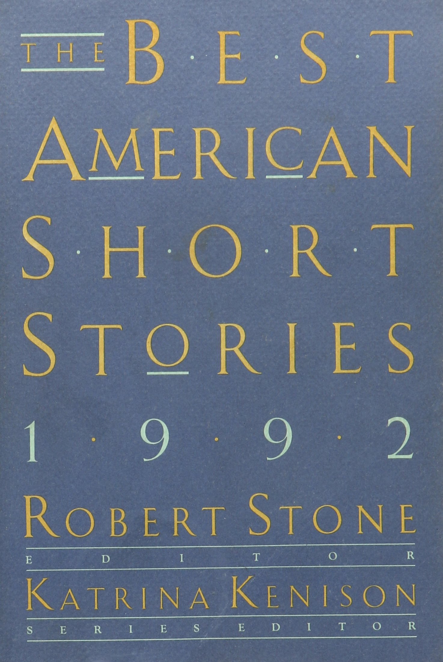 Best American Short Stories 1992: Stone, Robert, Kenison, Katrina ...