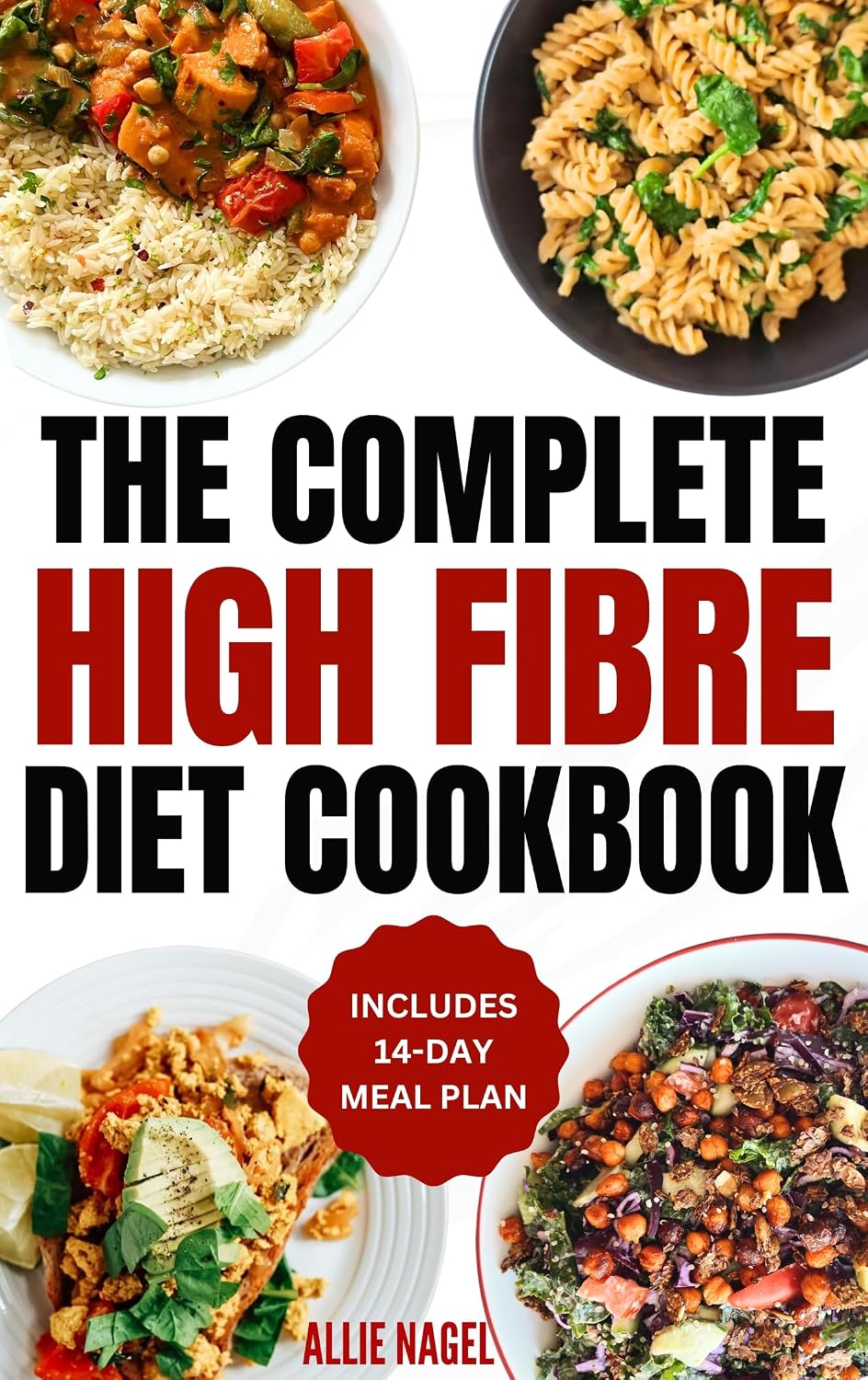 High Fiber Diet Cookbook: Quick, Easy Low Carb High Protein Recipes ...