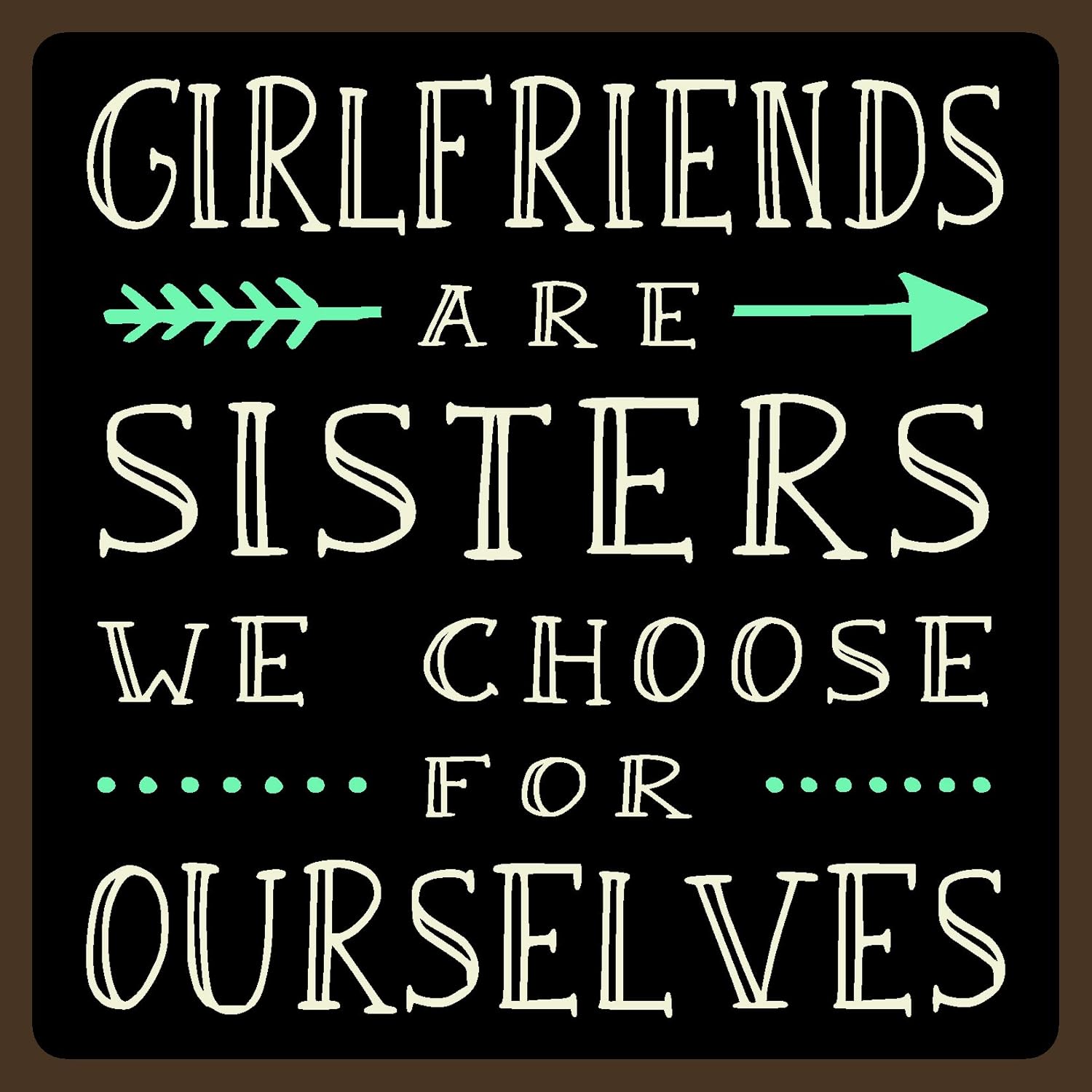 Amazon.com: Girlfriends are Sisters - 5.5 x 5.5 Wooden Block Sign by My ...