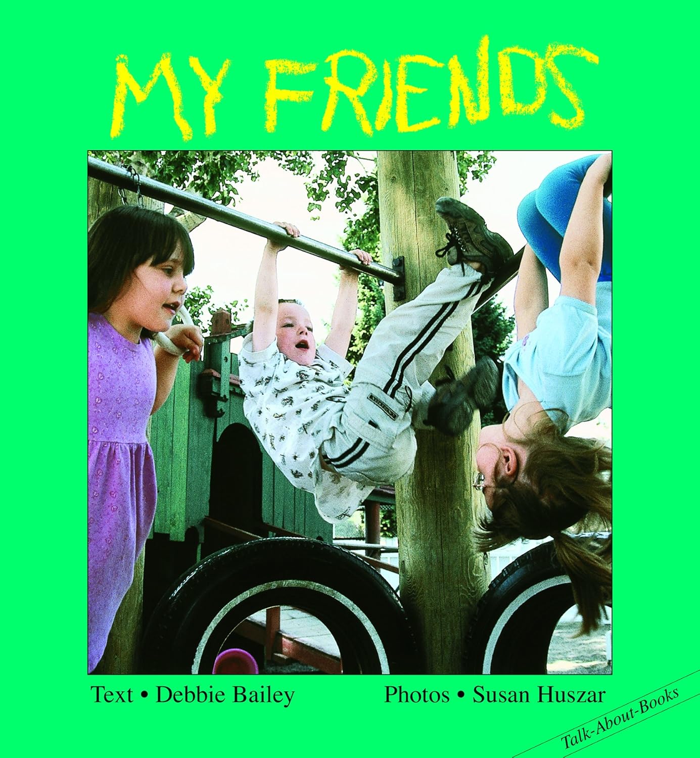 My Friends (Talk-About-Books): Bailey, Debbie, Huszar, Susan ...