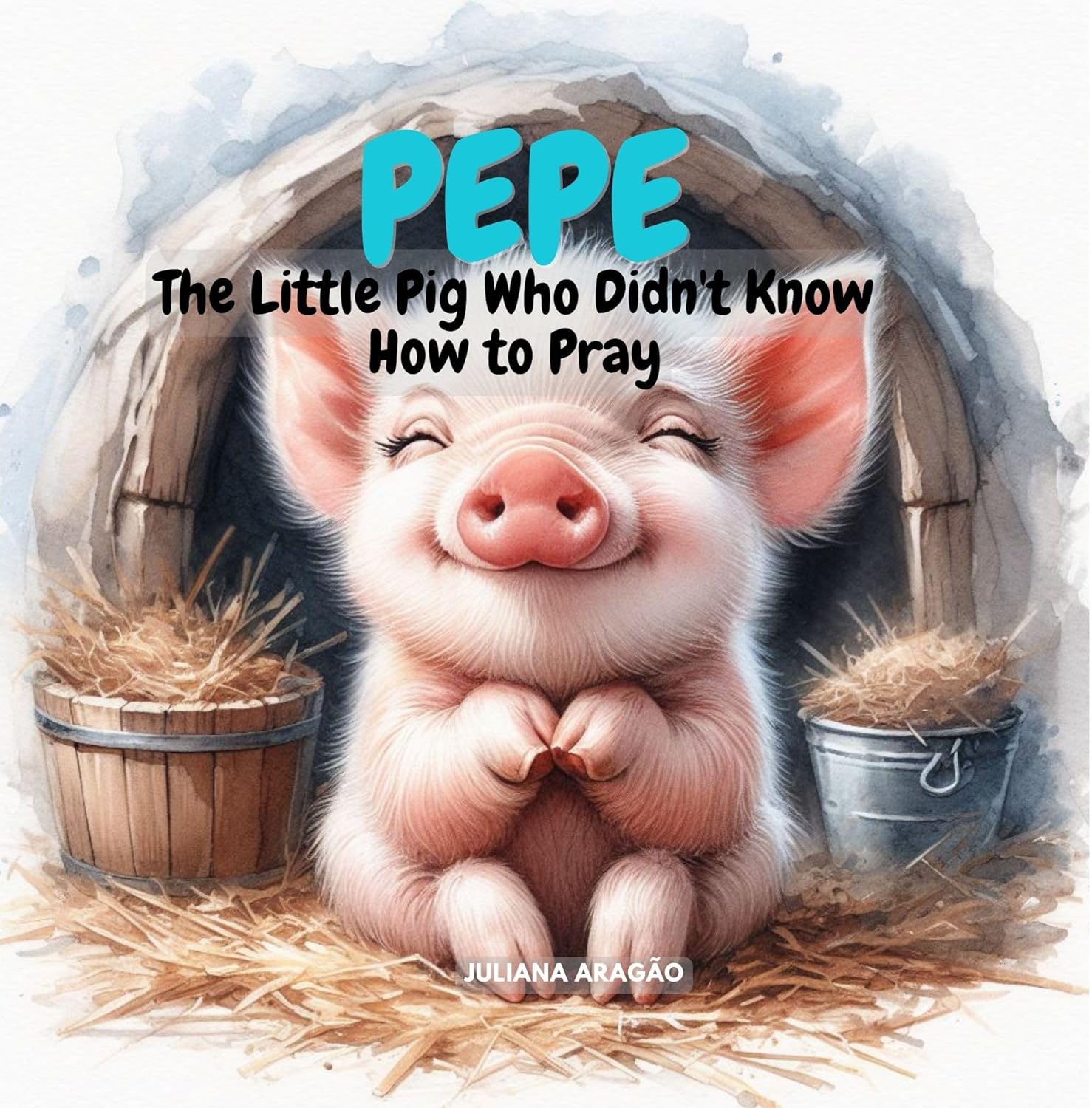 Pepe: The Little Pig Who Didn't Know How to Pray eBook : Aragão ...