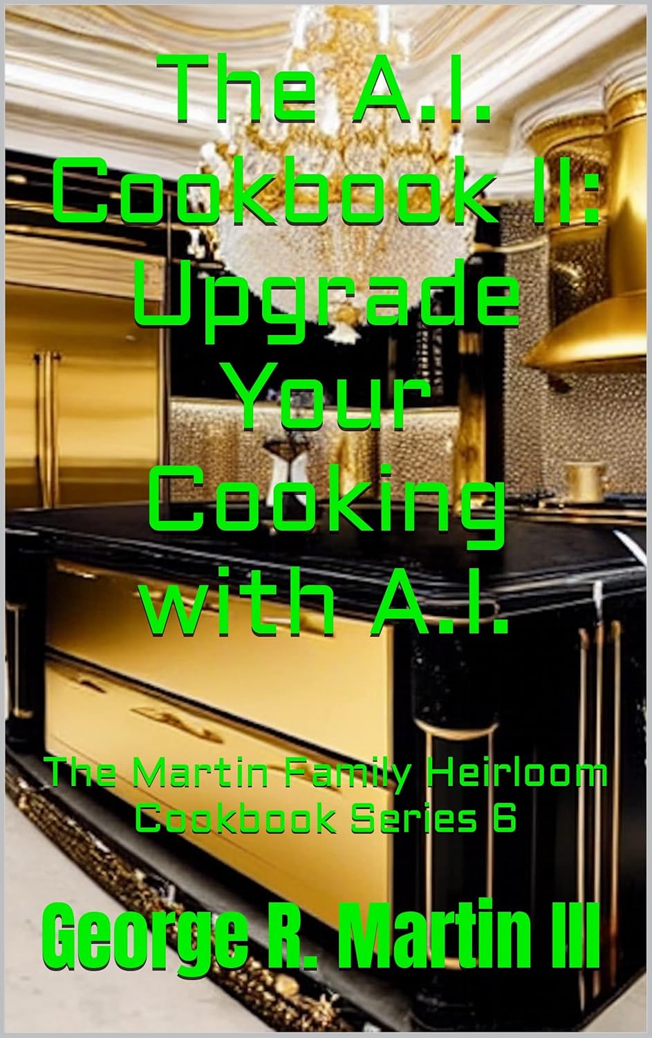 Amazon.com: The A.I. Cookbook II: Upgrade Your Cooking with A.I.: The ...