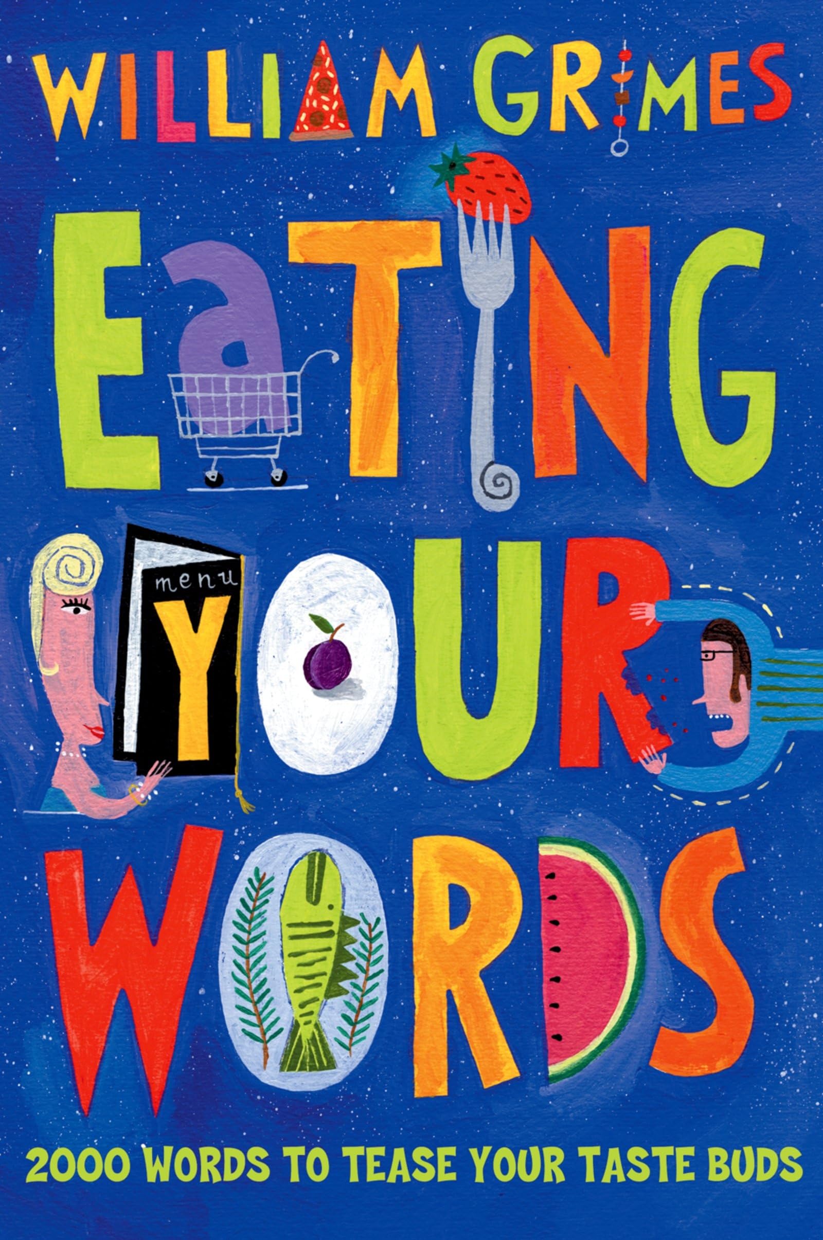 Amazon.com: Eating Your Words: 2000 Words to Tease Your Taste Buds ...