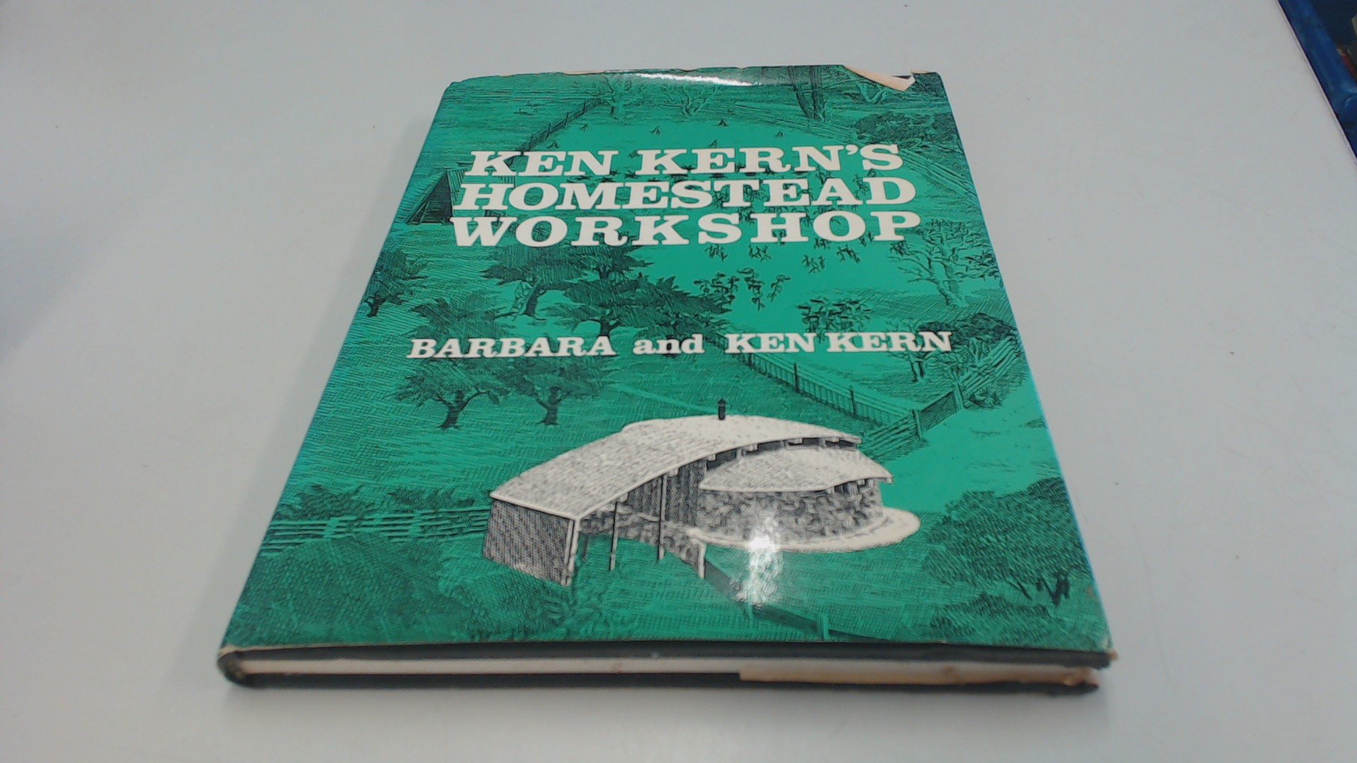 Ken Kern's homestead workshop: Kern, Barbara: 9780684170152: Amazon.com ...