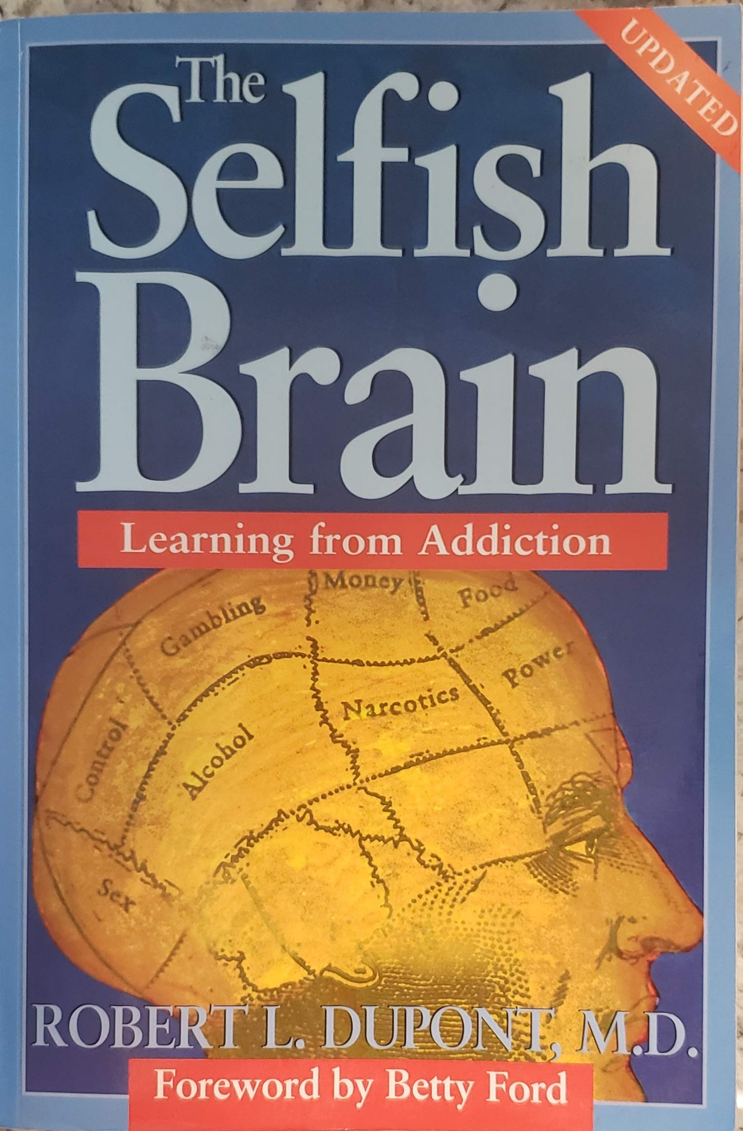 The Selfish Brain: Learning from Addiction: DuPont M.D., Robert L ...