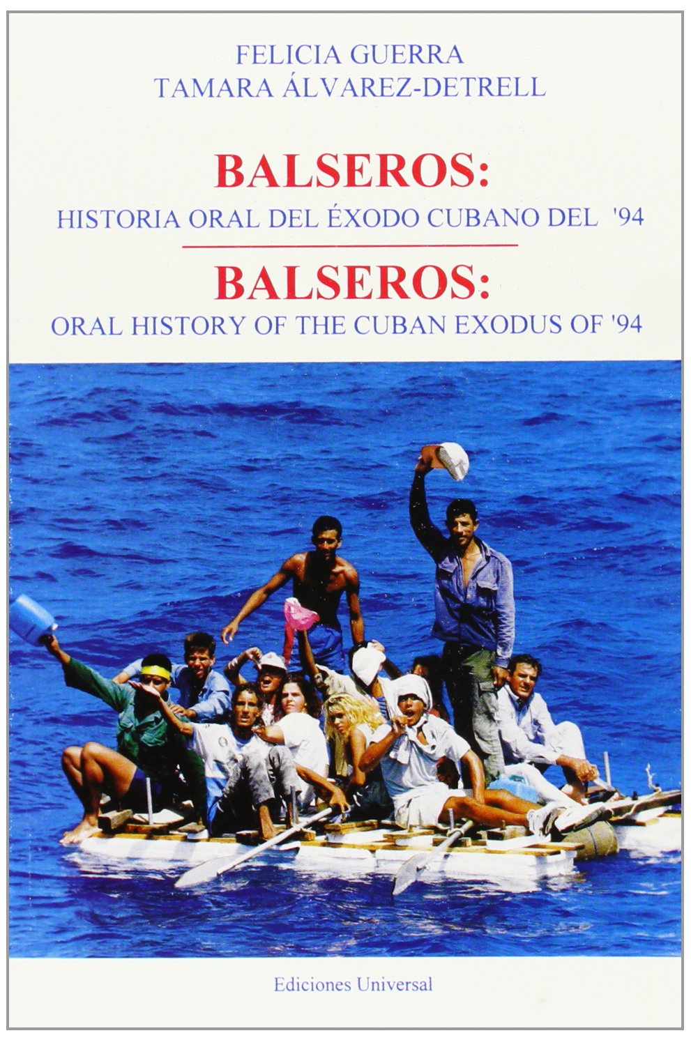 Balseros: Historia Oral Del Exodo Cubano Del '94 / Oral History of the ...