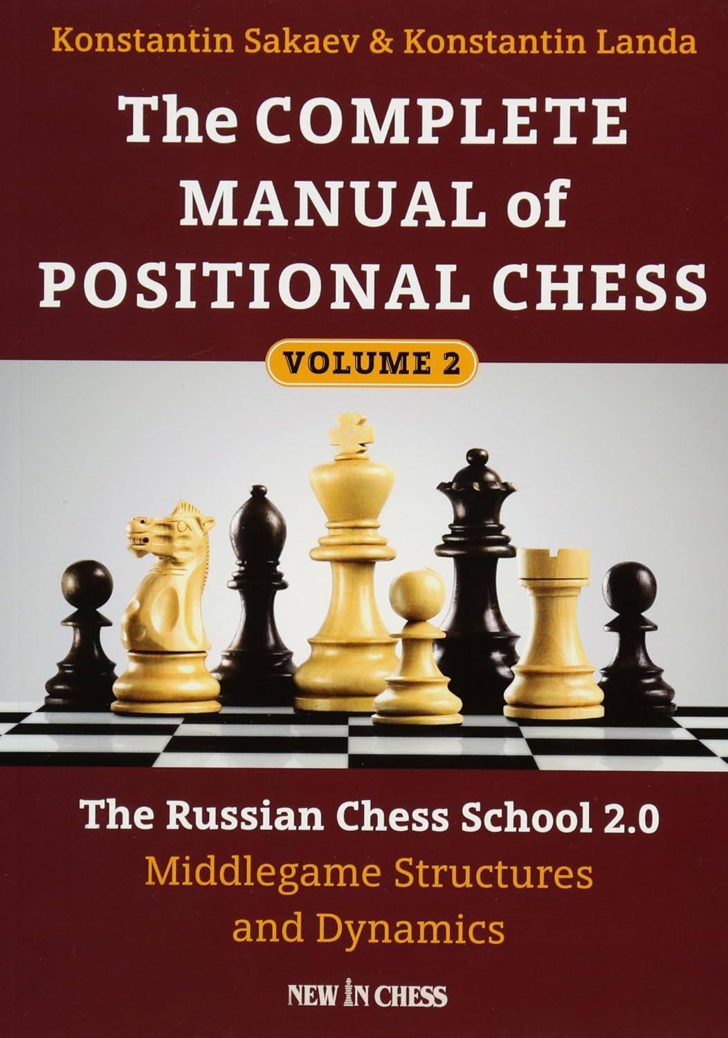 The Complete Manual of Positional Chess: The Russian Chess School 2.0 ...