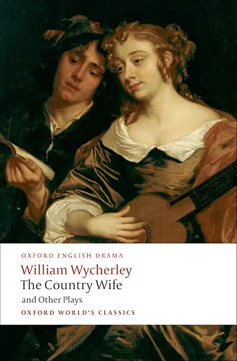 Amazon.com: The Country Wife and Other Plays: Love in a Wood; The ...