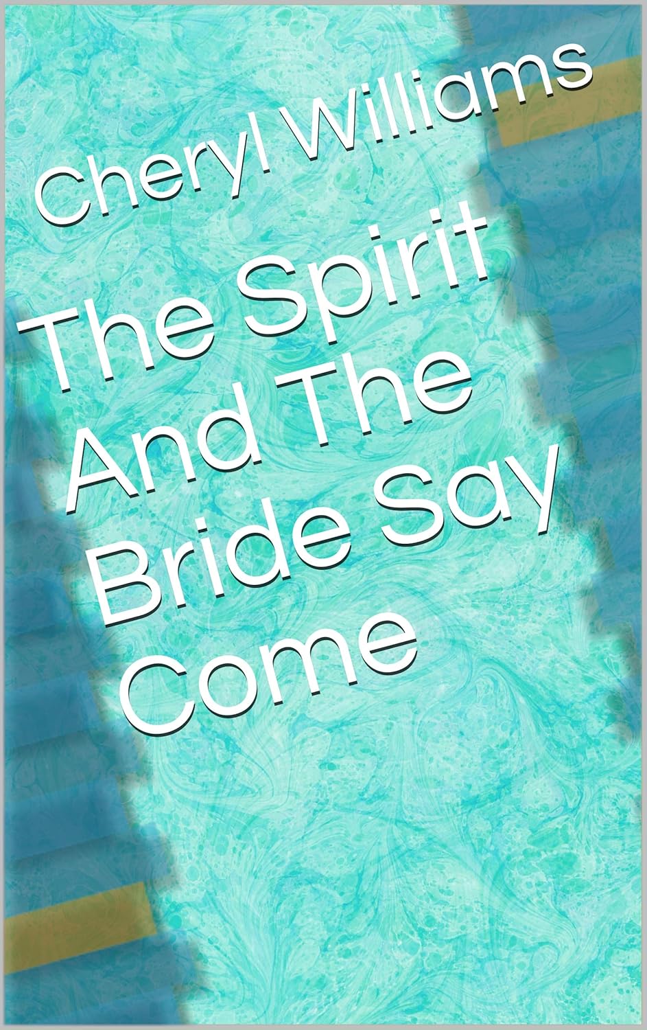 Amazon.com: The Spirit And The Bride Say Come eBook : Williams, Cheryl ...