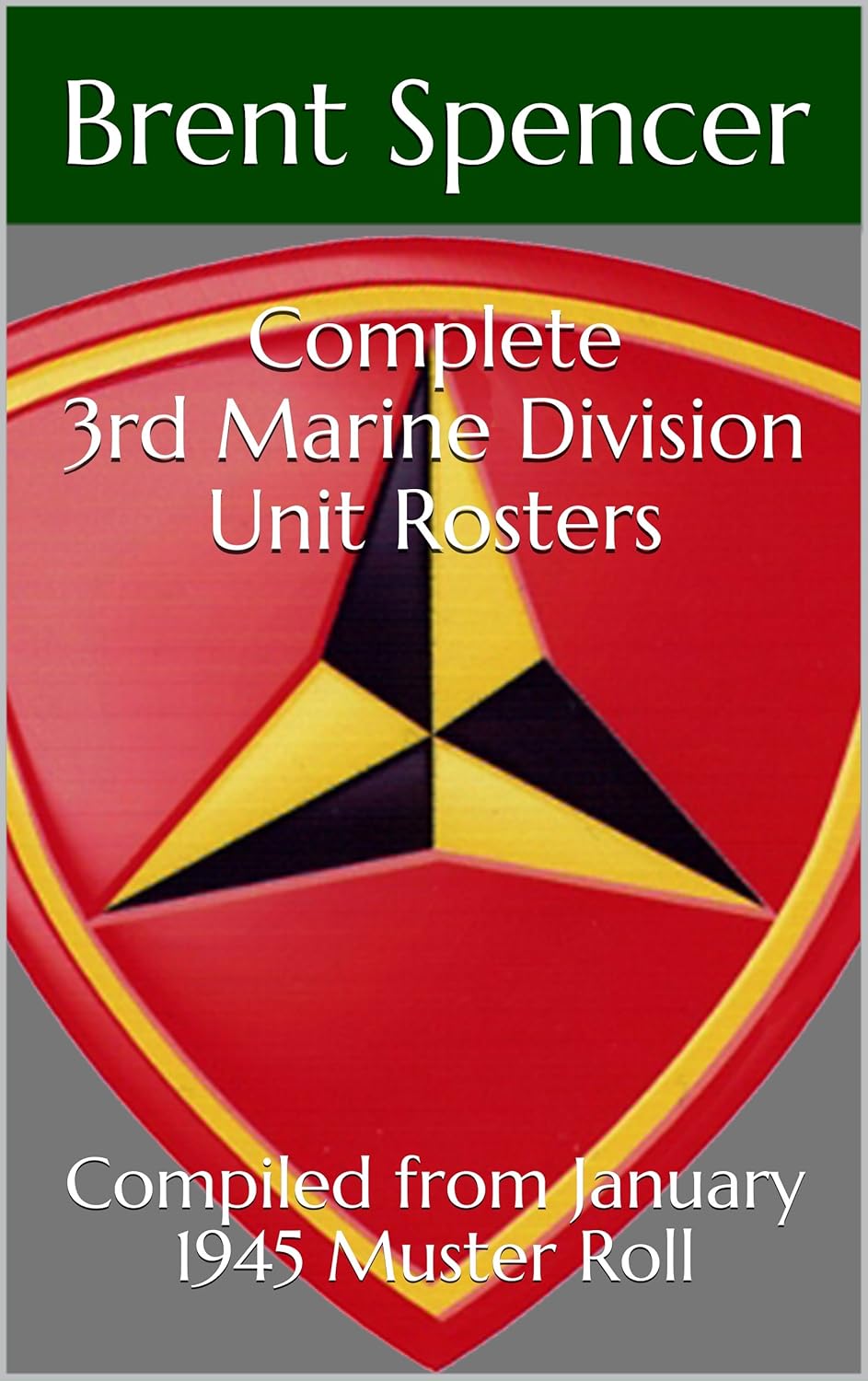 Amazon.com: Complete 3rd Marine Division Unit Rosters: Compiled from ...