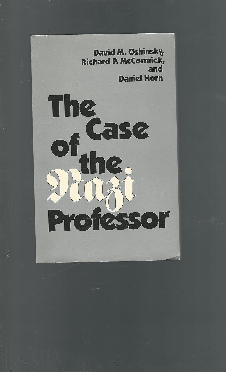 Case of the Nazi Professor: Oshinsky, David: 9780813514277: Amazon.com ...