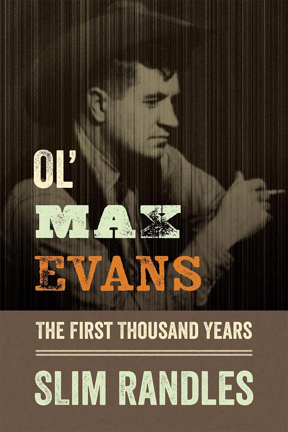 Ol' Max Evans: The First Thousand Years: Randles, Slim: 9780826365033 ...