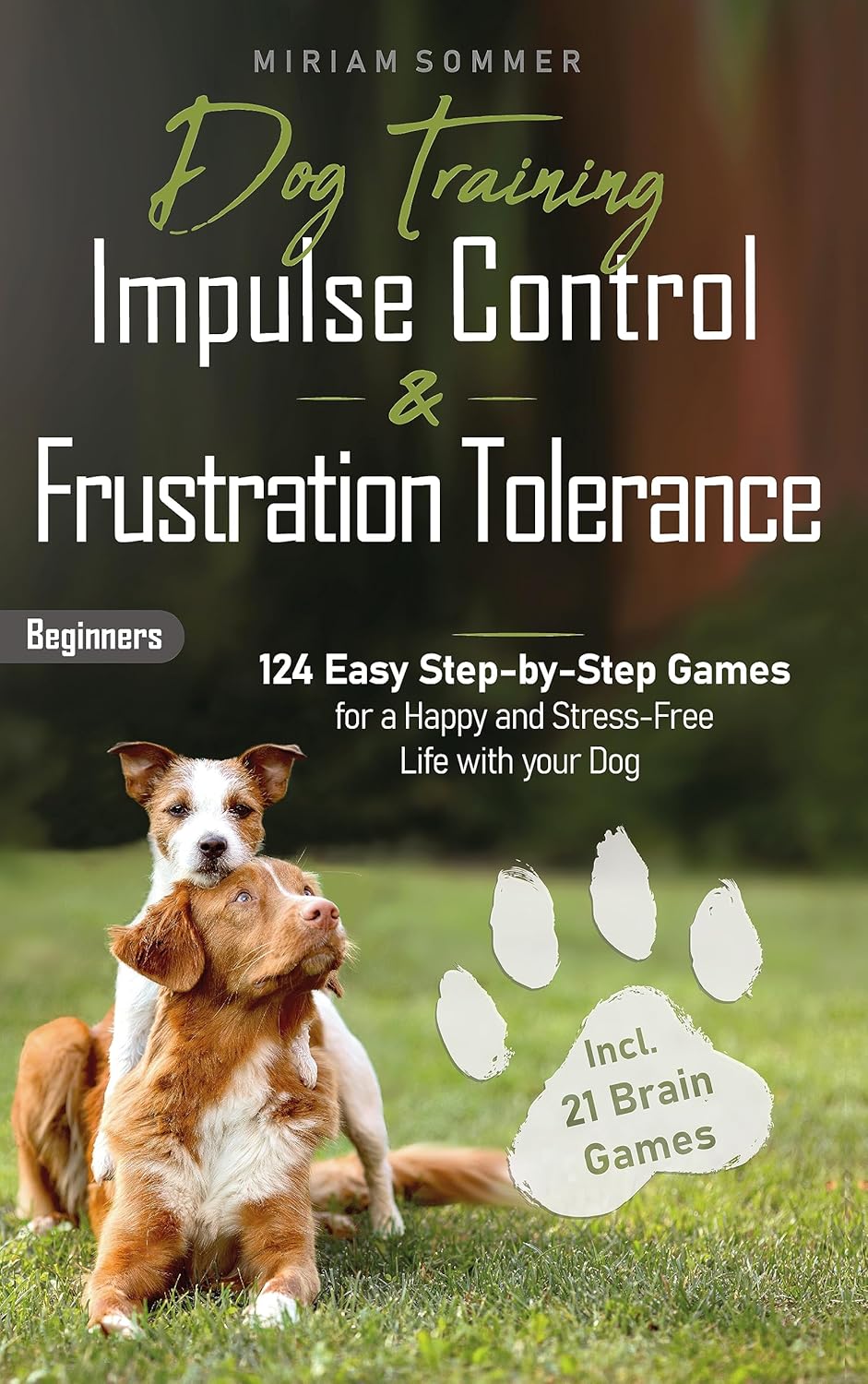 Dog Training: Impulse Control and Frustration Tolerance - 124 Easy Step ...