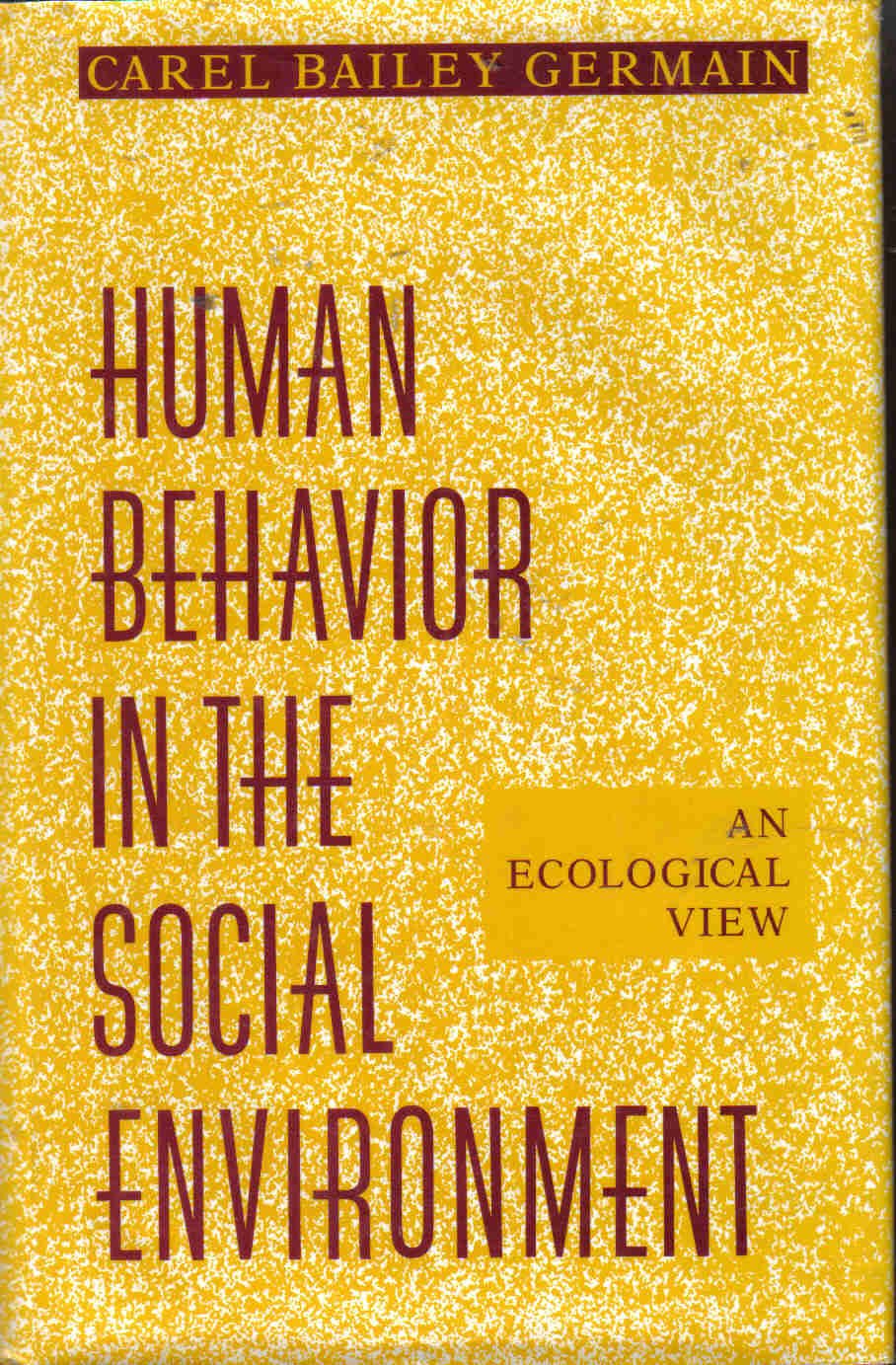 Human Behavior In The Social Environment An Ecological View Carel human-behavior-in-the-social-environment-an-ecological-view-carel