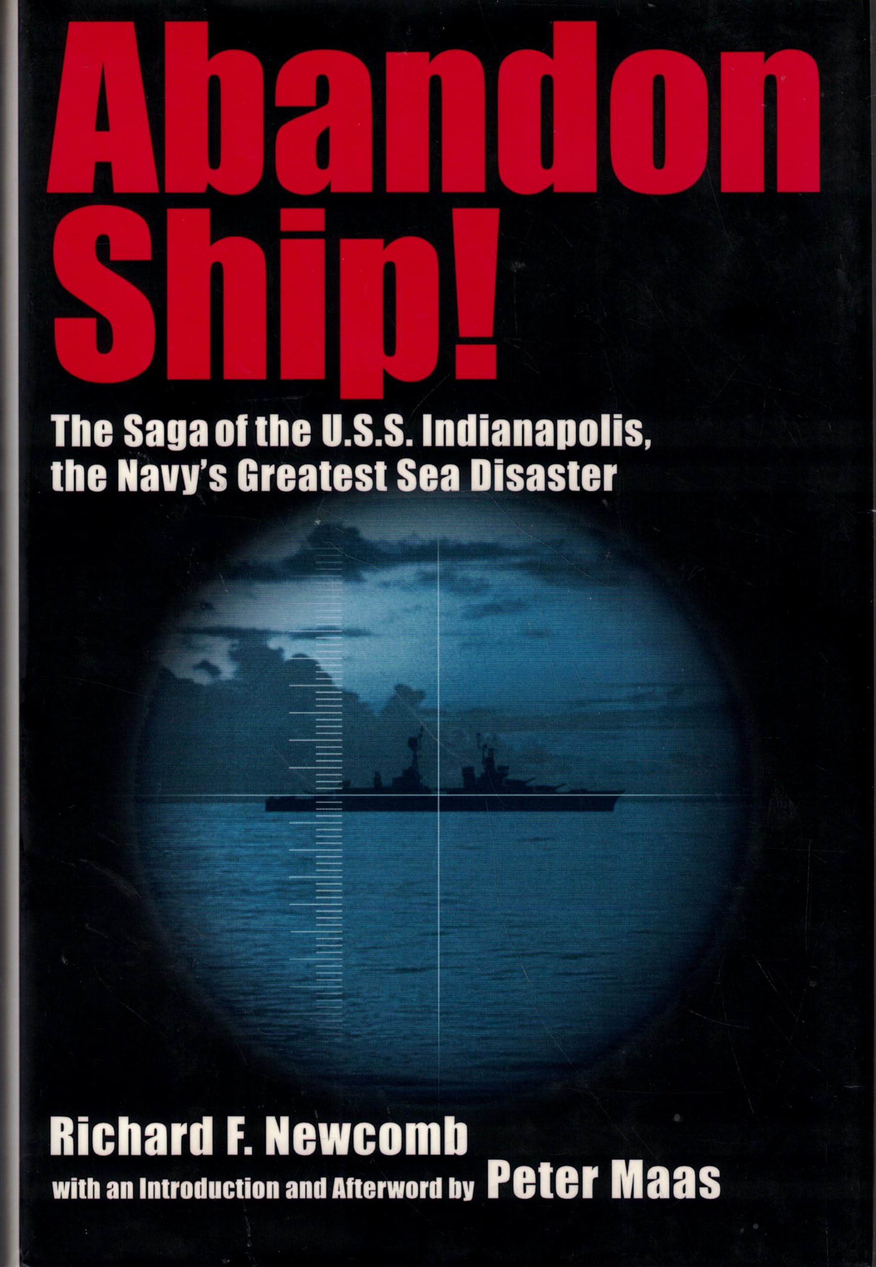 Abandon Ship!: The Saga of the U.S.S. Indianapolis, the Navy's Greatest ...