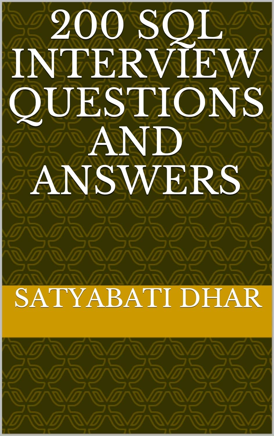 200 SQL Interview Questions and Answers eBook : dhar, Satyabati: Amazon ...