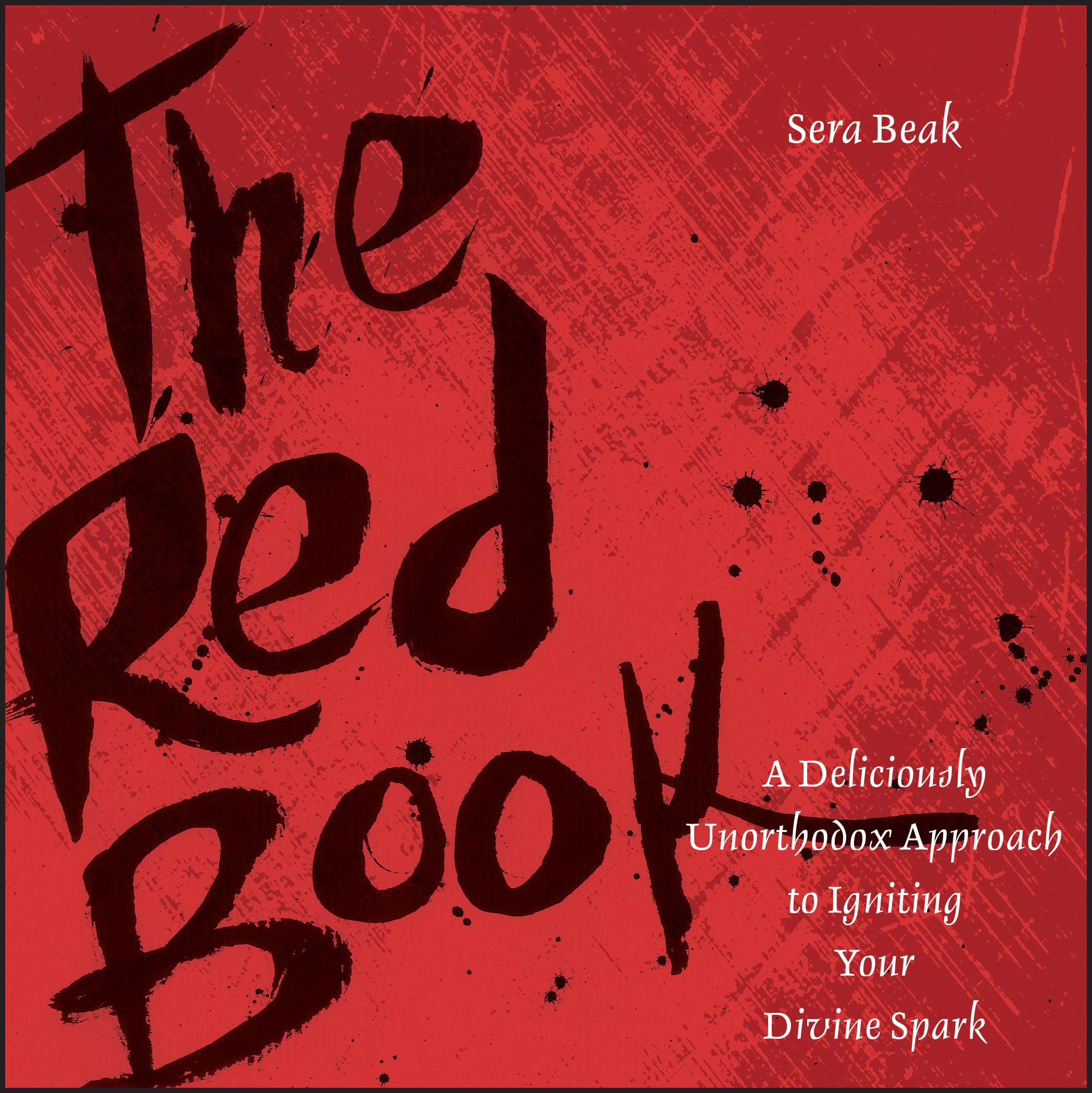 The Red Book: A Deliciously Unorthodox Approach to Igniting Your Divine ...