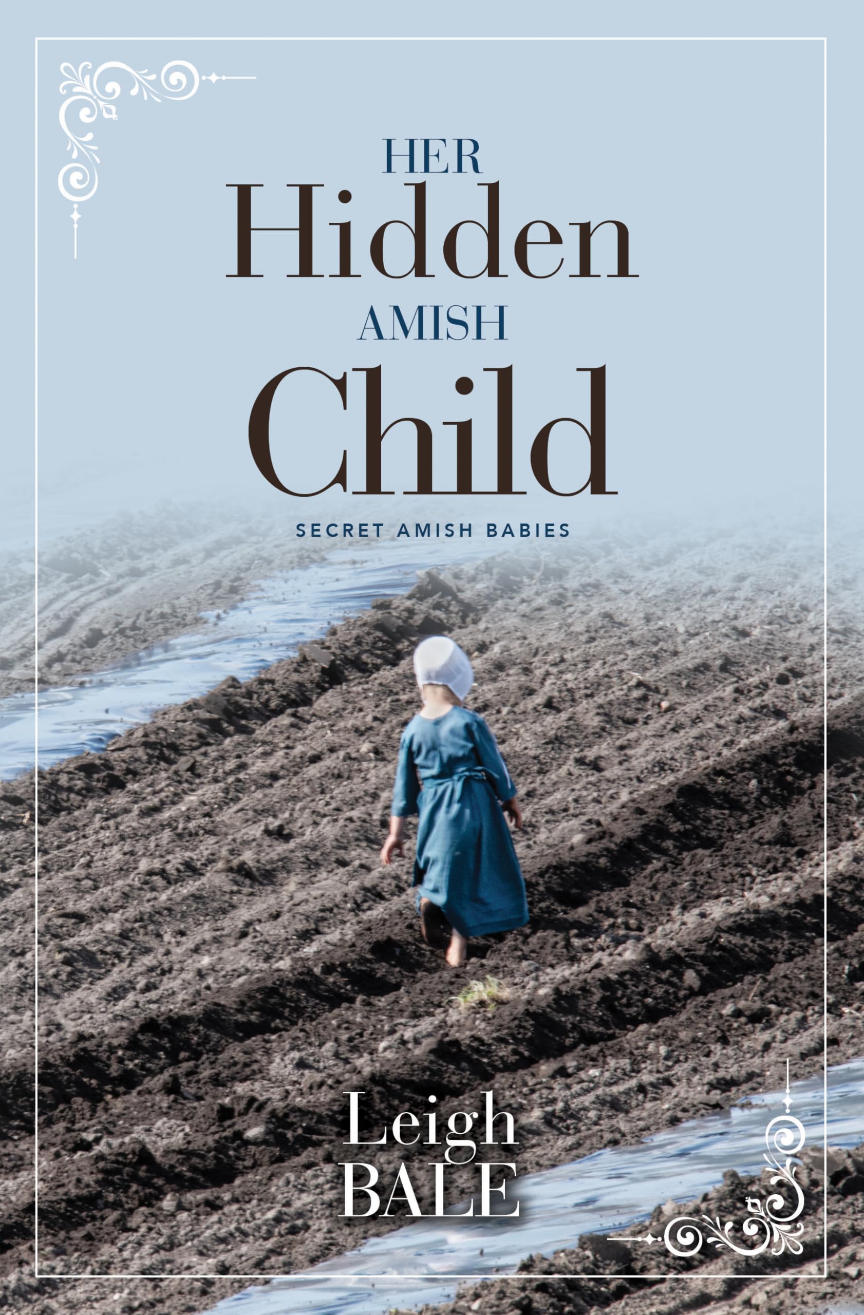 Her Hidden Amish Child (Secret Amish Babies, 4): Bale, Leigh ...