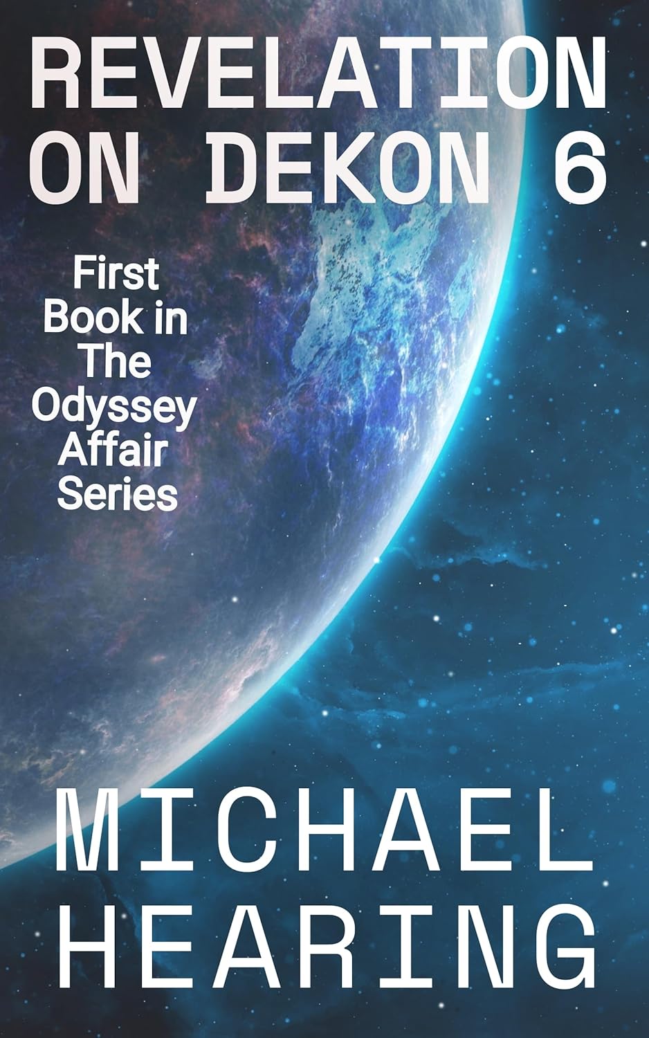 Amazon.com: Revelation on Dekon 6 (The Odyssey Affair Book 1) eBook : Hearing, Michael: Kindle Store