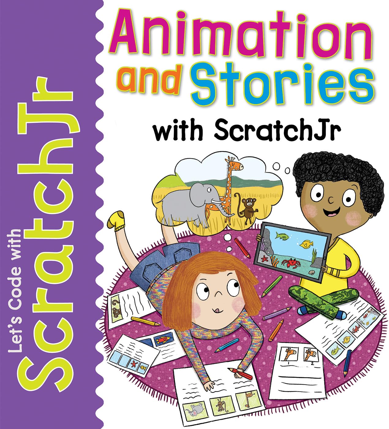 Animation and Stories With Scratchjr (Let’s Code With Scratchjr ...