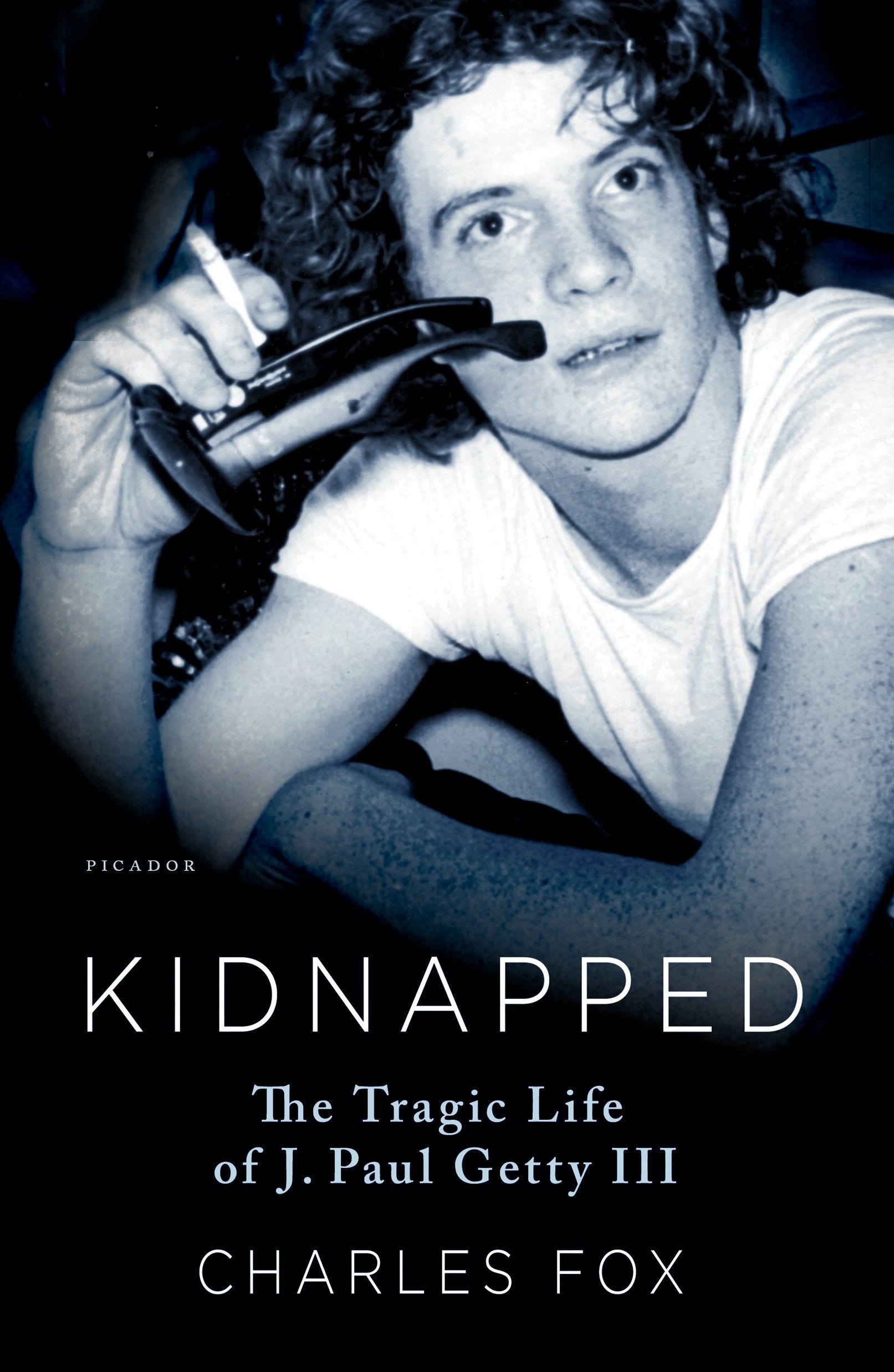 Kidnapped: The Tragic Life of J. Paul Getty III: Fox, Charles ...