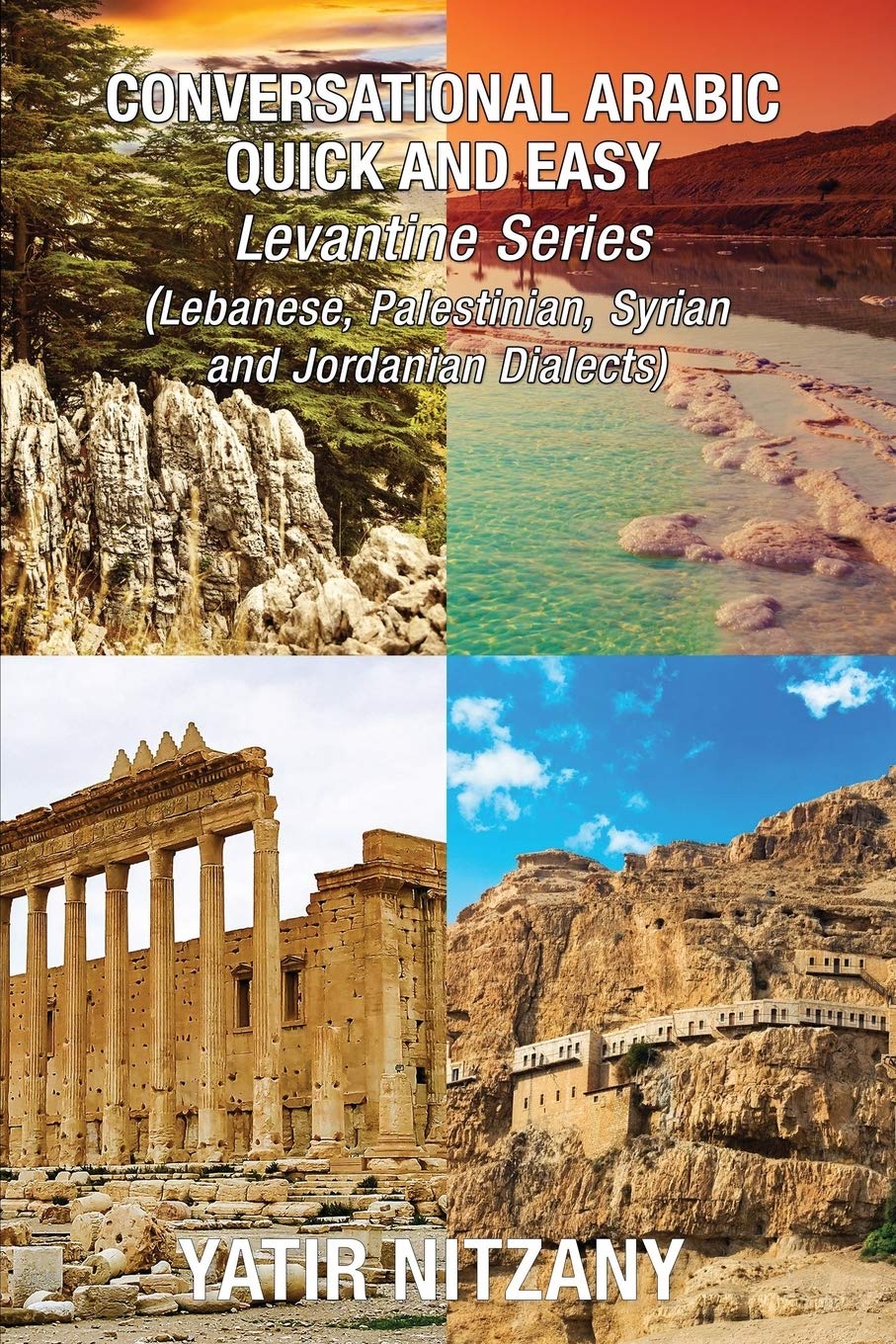 Conversational Arabic Quick and Easy - LEVANTINE SERIES: Lebanese ...