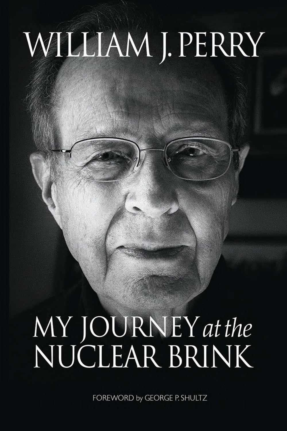 My Journey at the Nuclear Brink: Perry, William J.: 9780804797122 ...