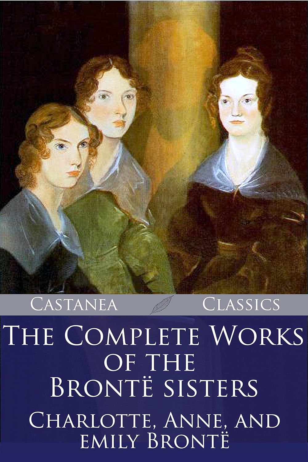The Complete Works of the Brontë Sisters - Kindle edition by Brontë ...