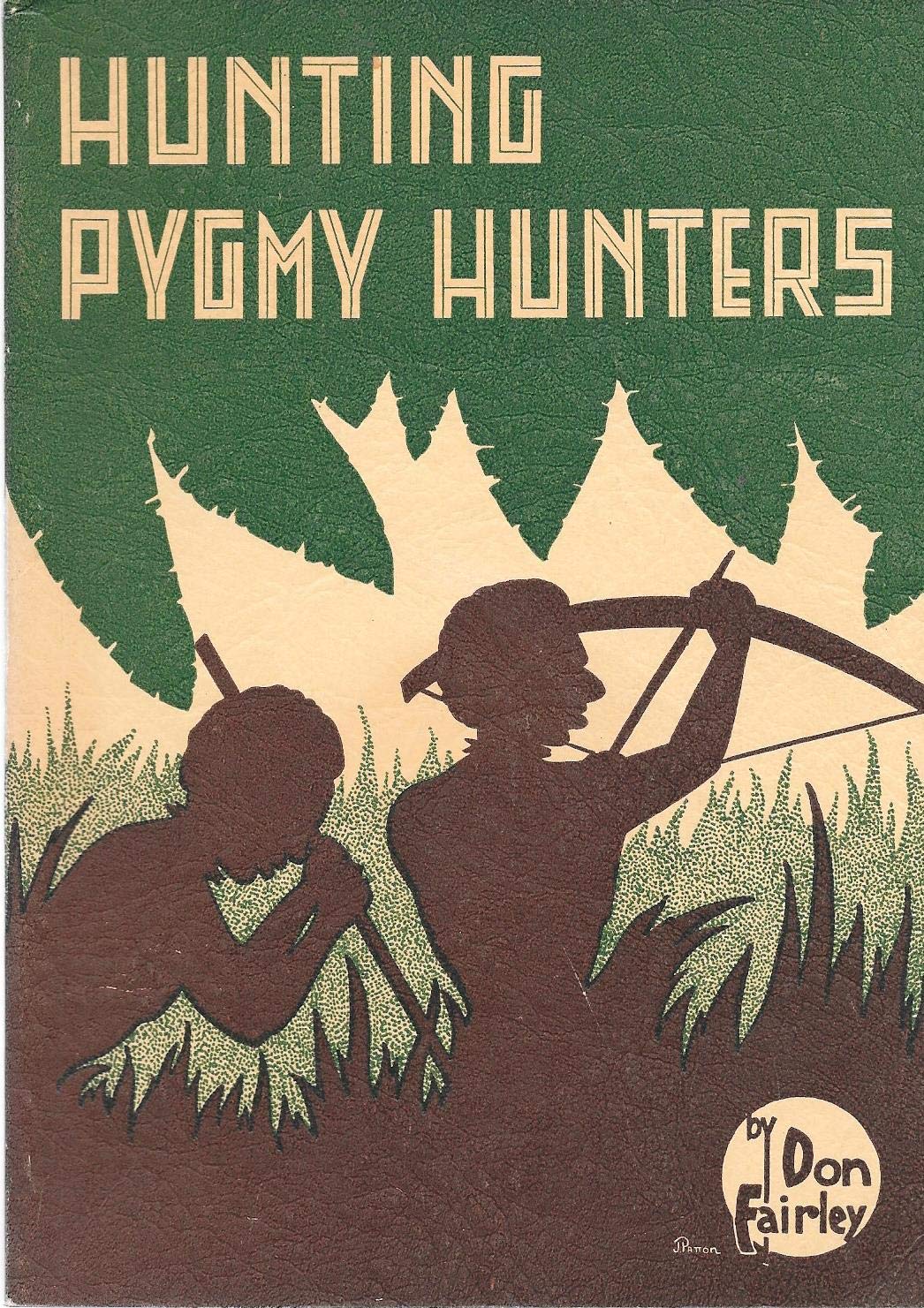 Hunting Pygmy Hunters: Don Fairley, Pa non: Amazon.com: Books
