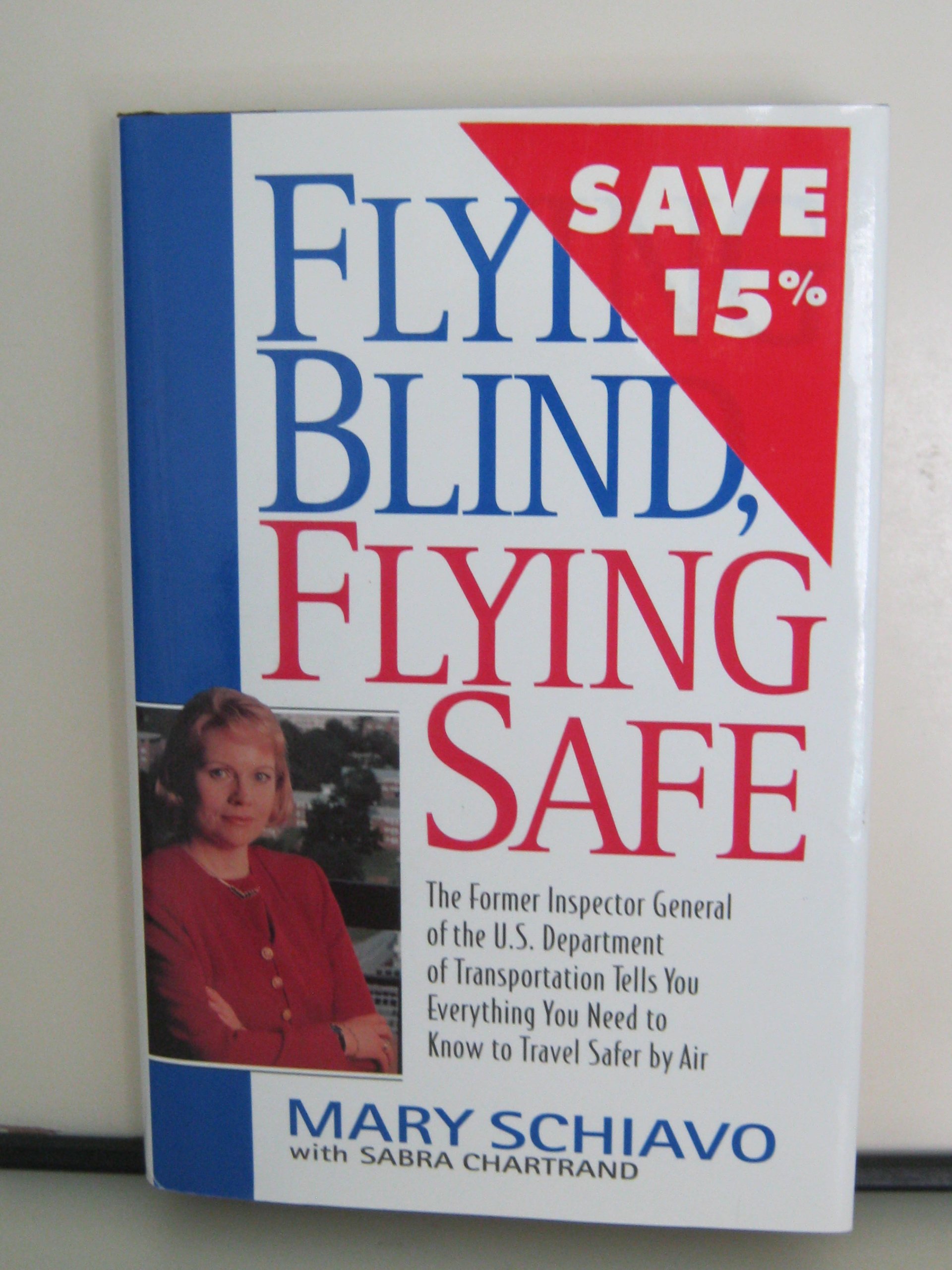 Flying Blind, Flying Safe: Mary Schiavo; Sabra Chartrand: 9780380975327 ...