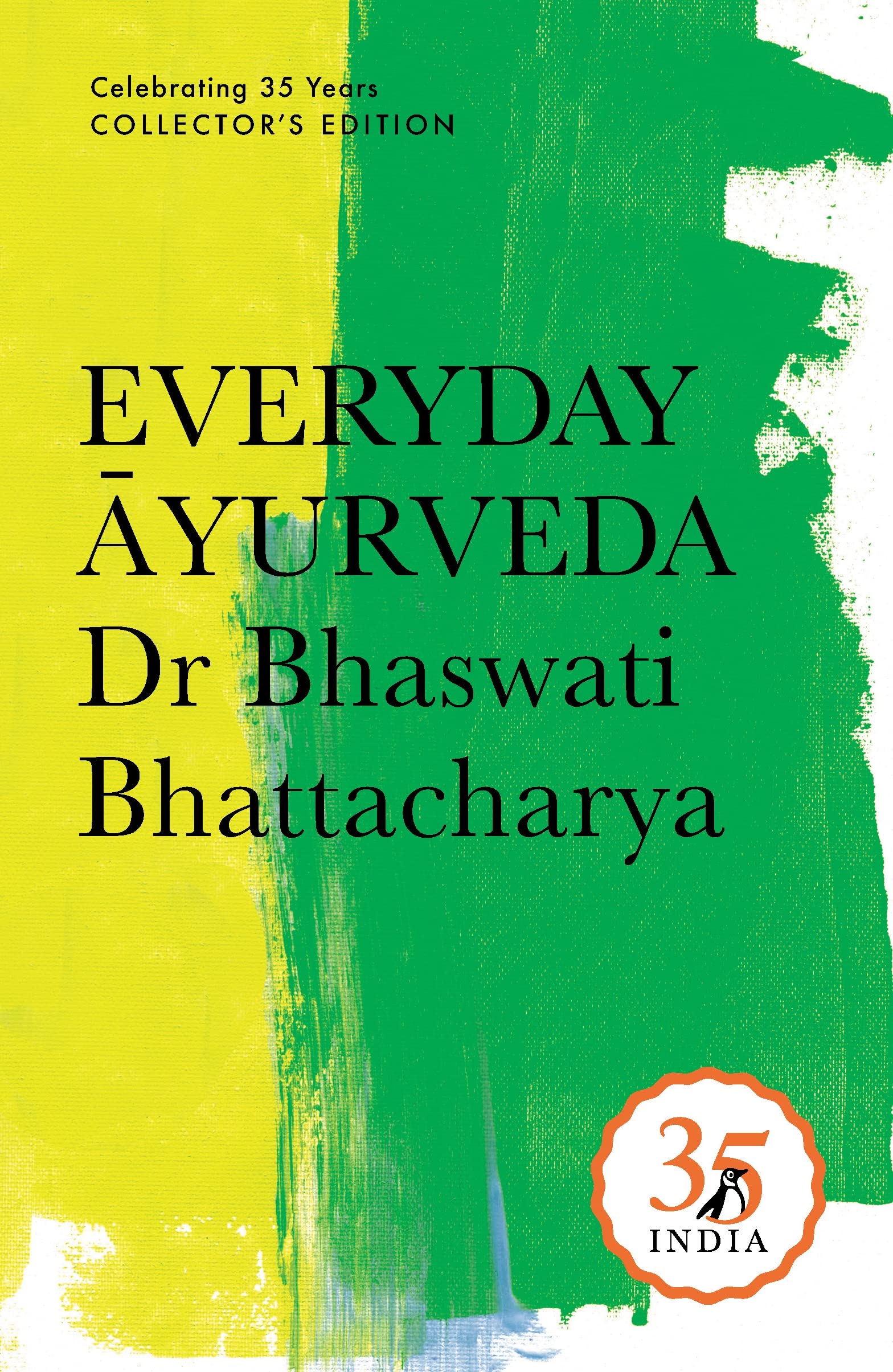 Penguin 35: Everyday Ayurveda : Bhattacharya, Dr. Bhaswati: Amazon.in: Books