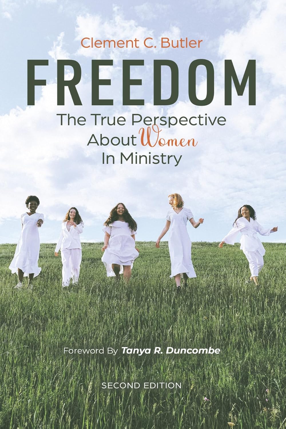 Freedom, Second Edition: The True Perspective about Women in Ministry ...